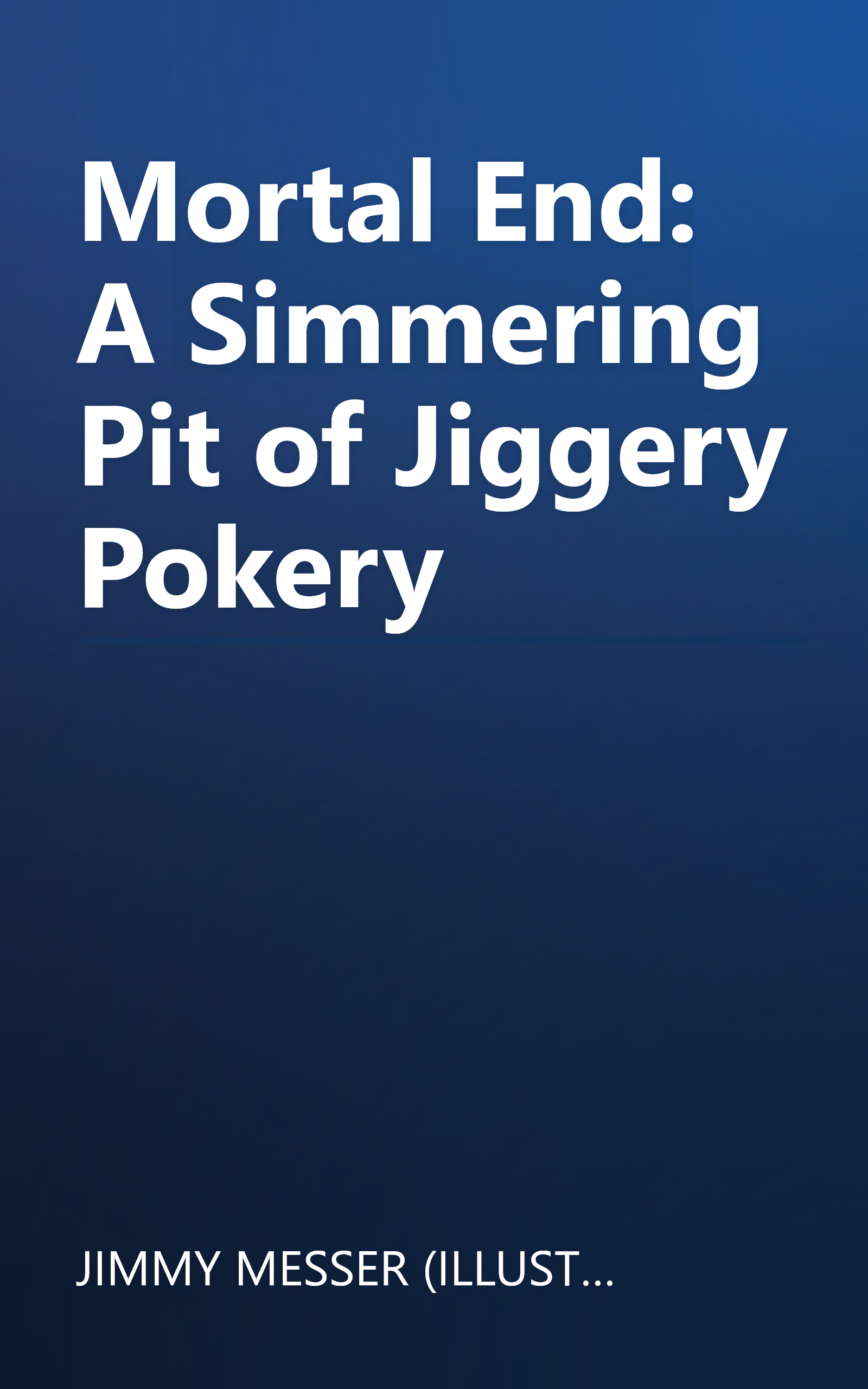 Mortal End: A Simmering Pit of Jiggery Pokery book cover
