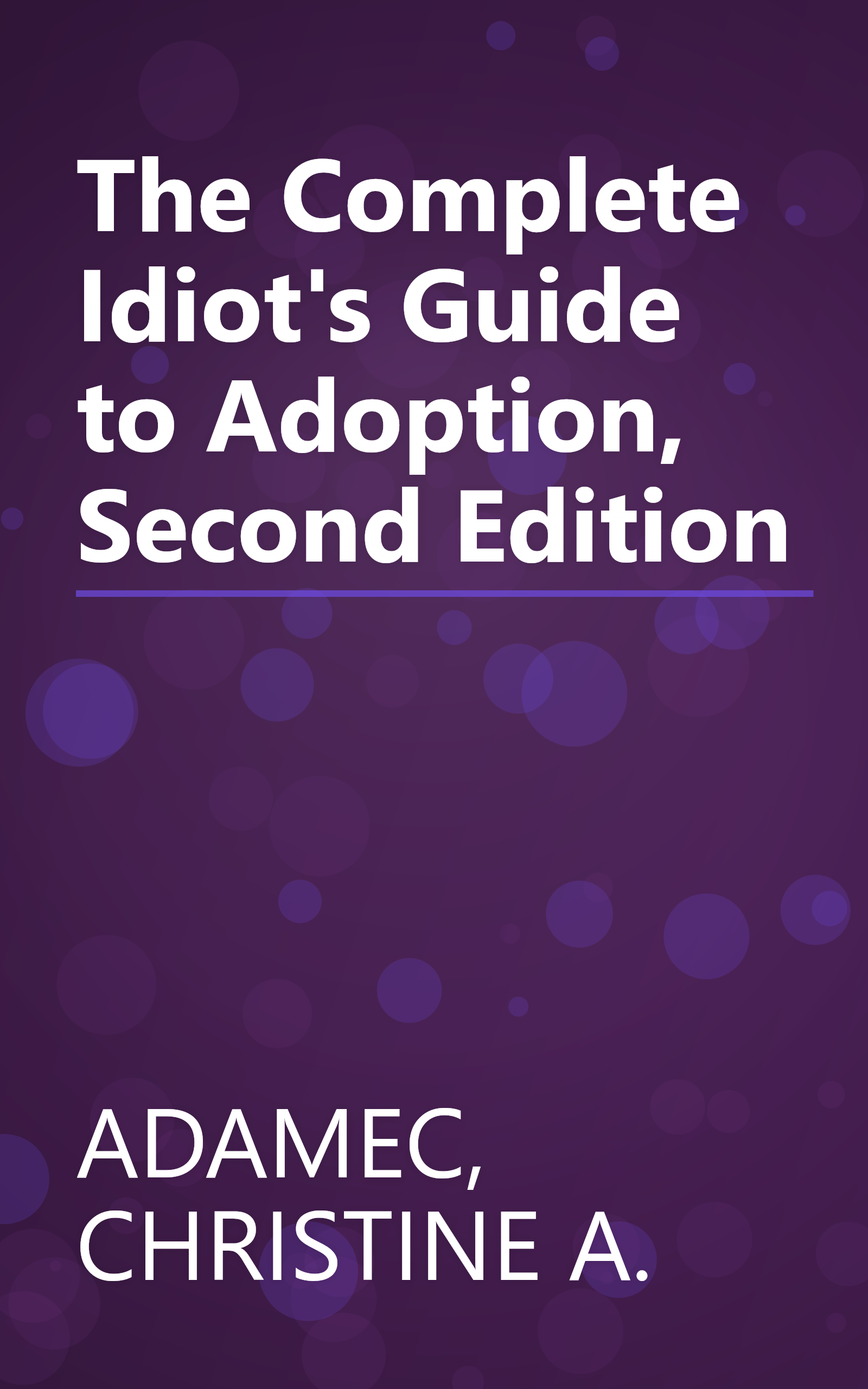 The Complete Idiot's Guide to Adoption, Second Edition book cover