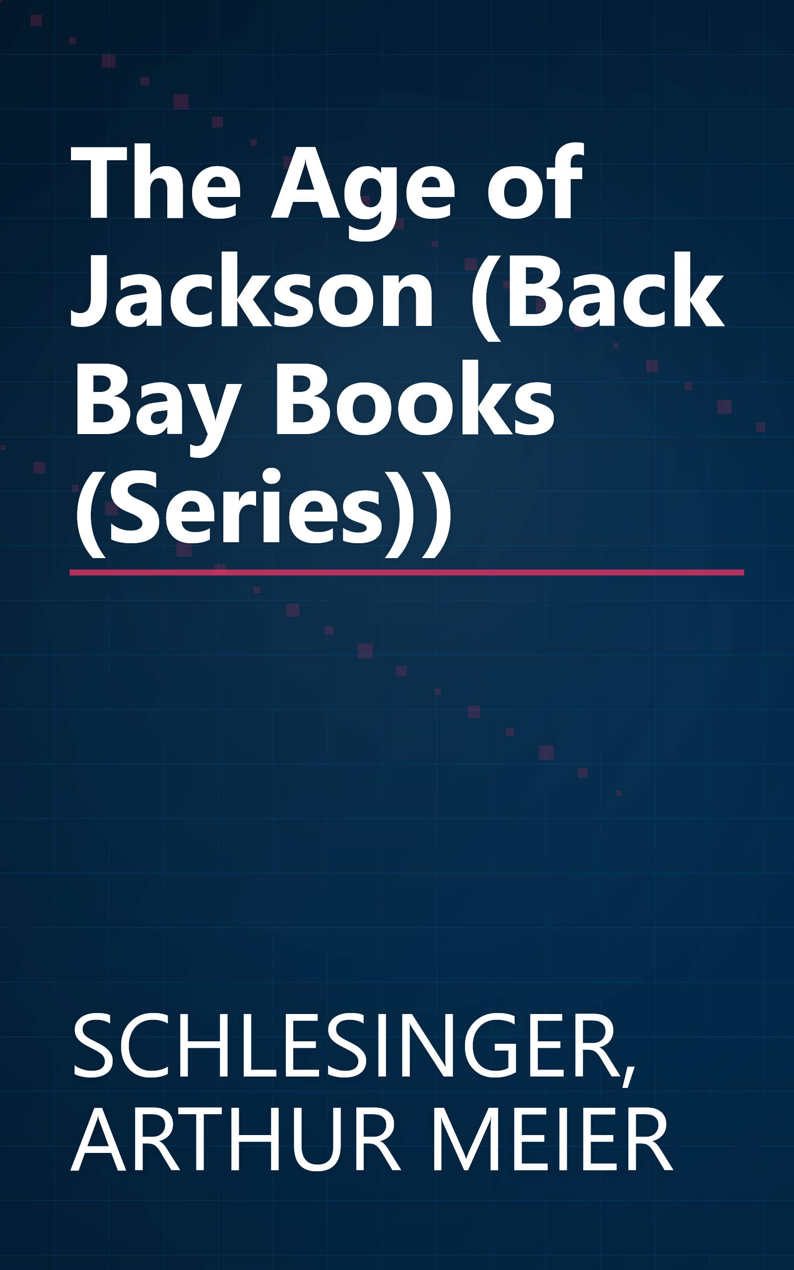 The Age of Jackson (Back Bay Books (Series)) book cover
