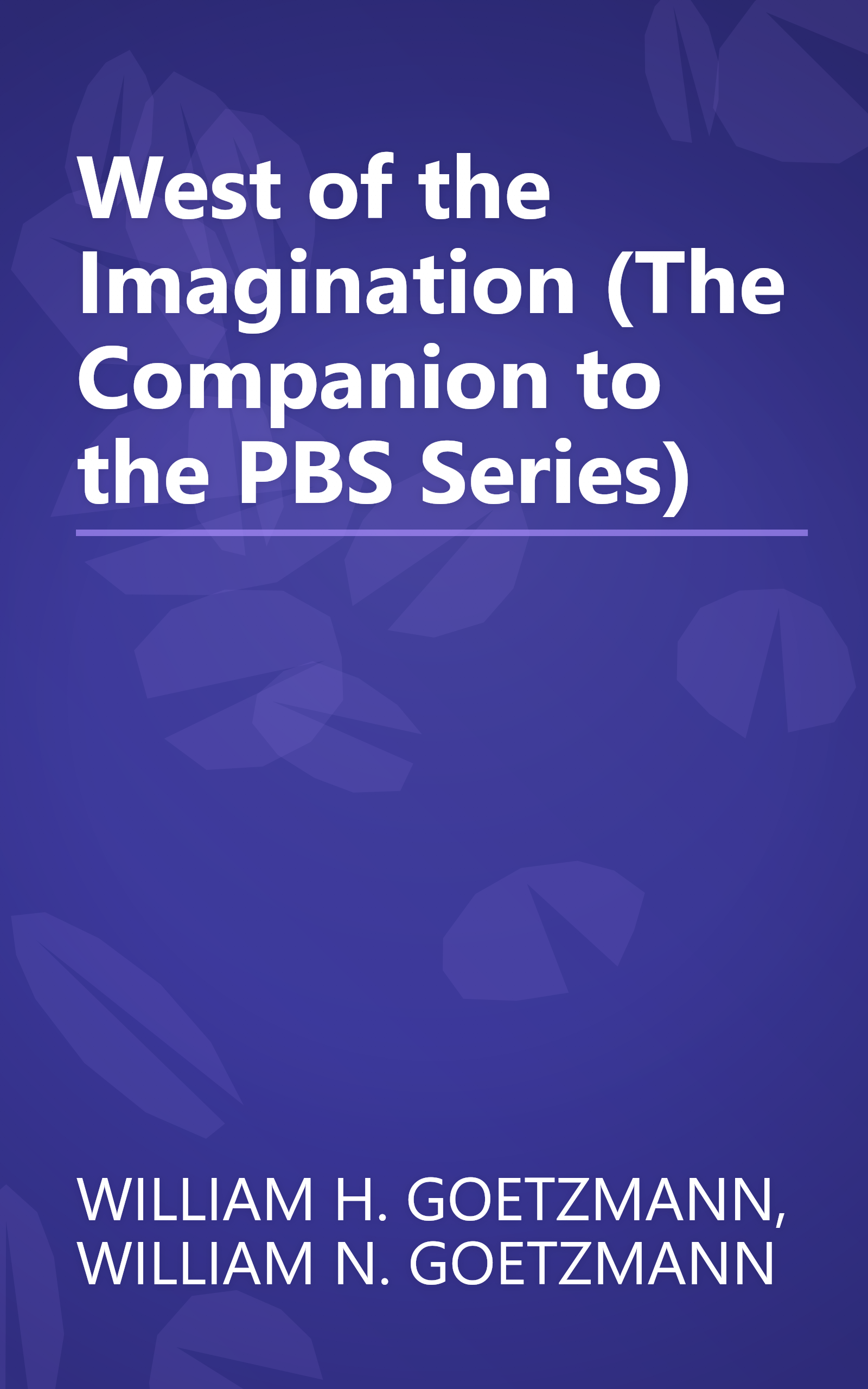West of the Imagination (The Companion to the PBS Series) book cover