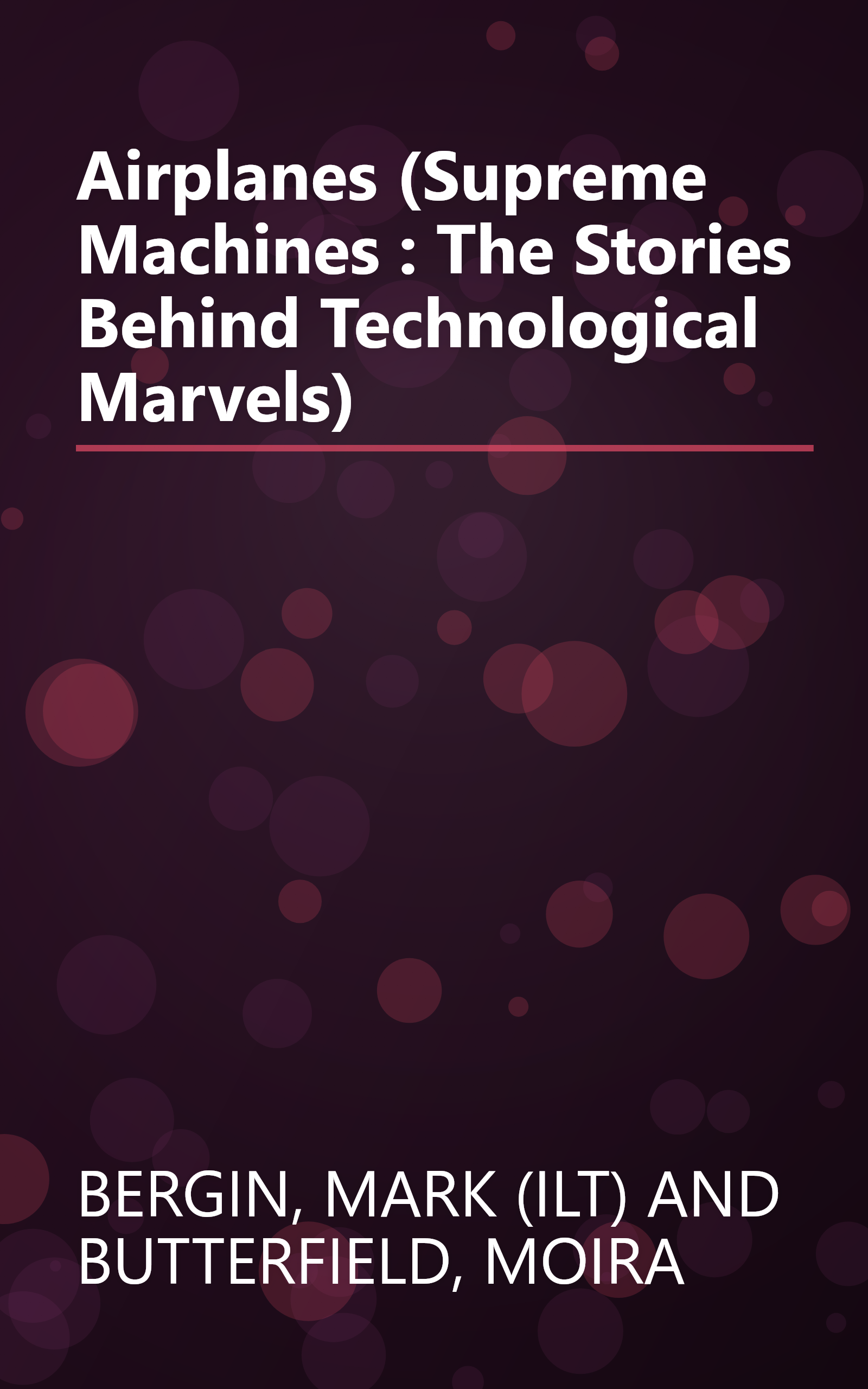 Airplanes (Supreme Machines : The Stories Behind Technological Marvels) book cover