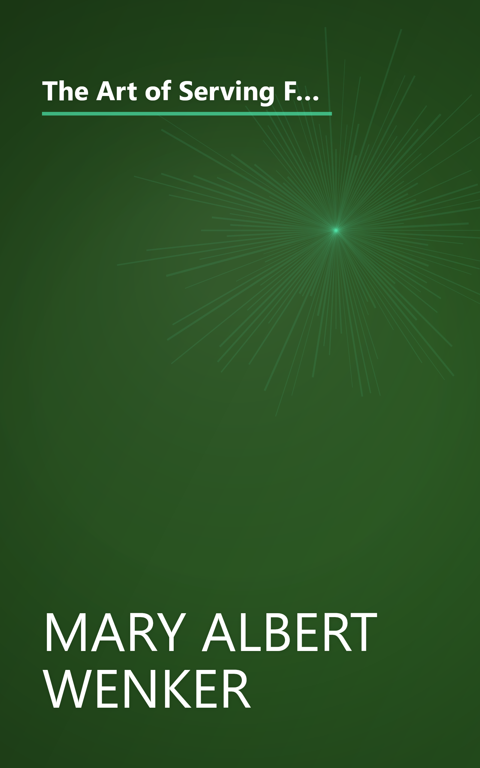 The Art of Serving Food Attractively [ 1951 ] Hundreds of easy-to-follow instructions for the hostess and homemaker who enjoys serving eye-appealing as well as tasty meals book cover