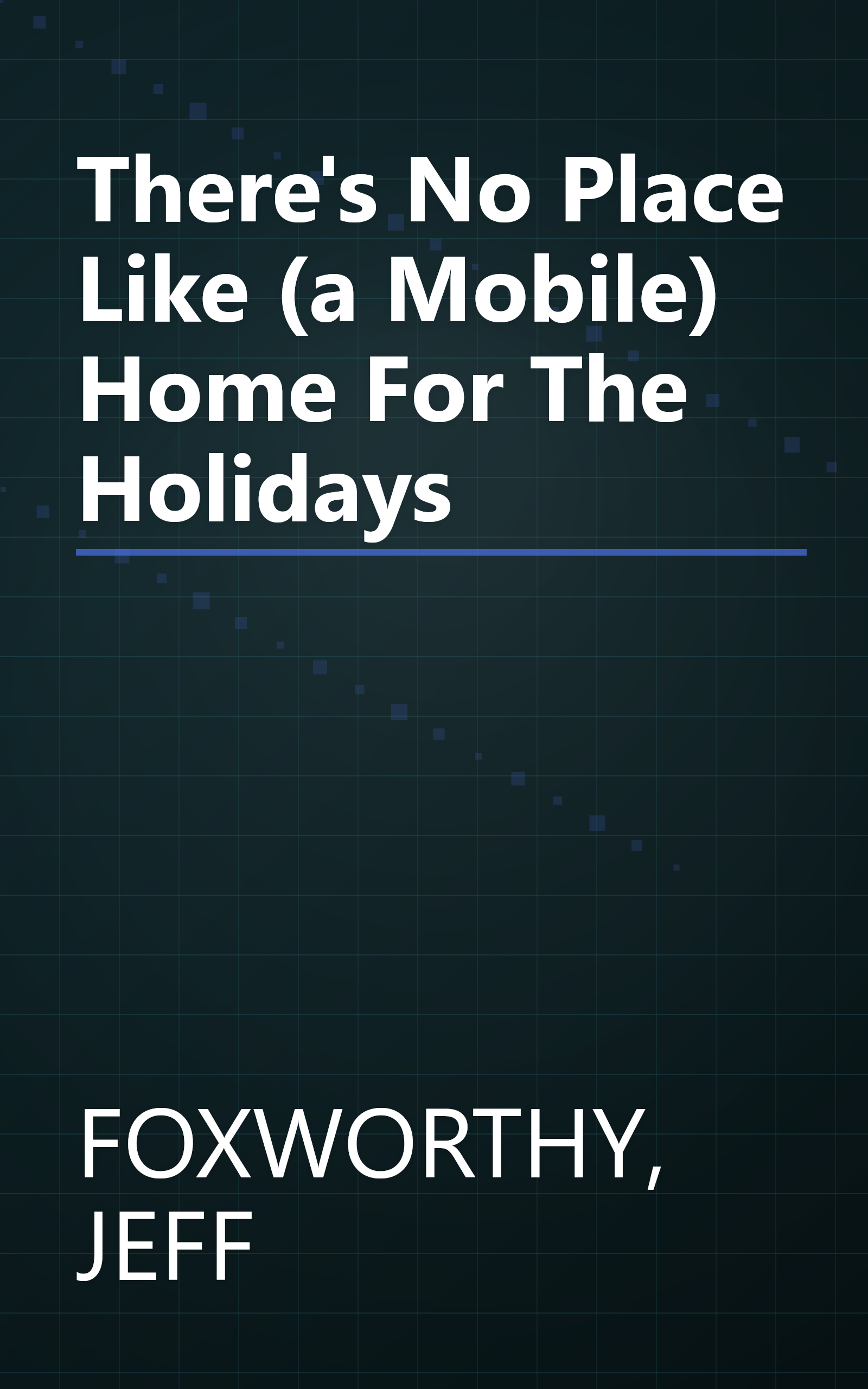 There's No Place Like (a Mobile) Home For The Holidays book cover