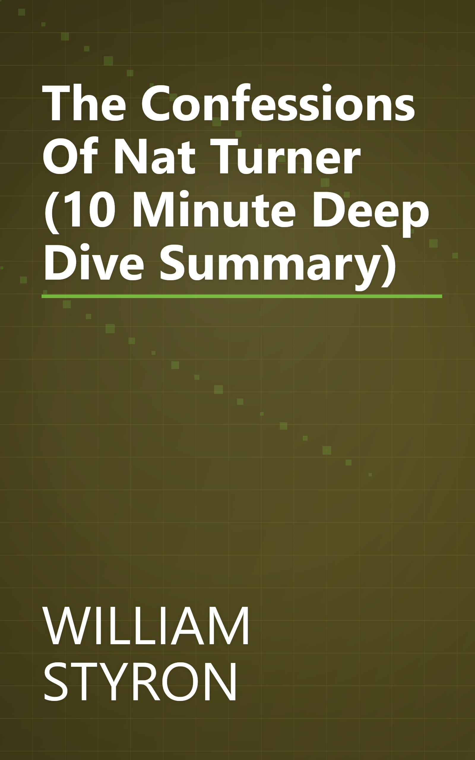 The Confessions Of Nat Turner (10 Minute   Deep Dive Summary) book cover