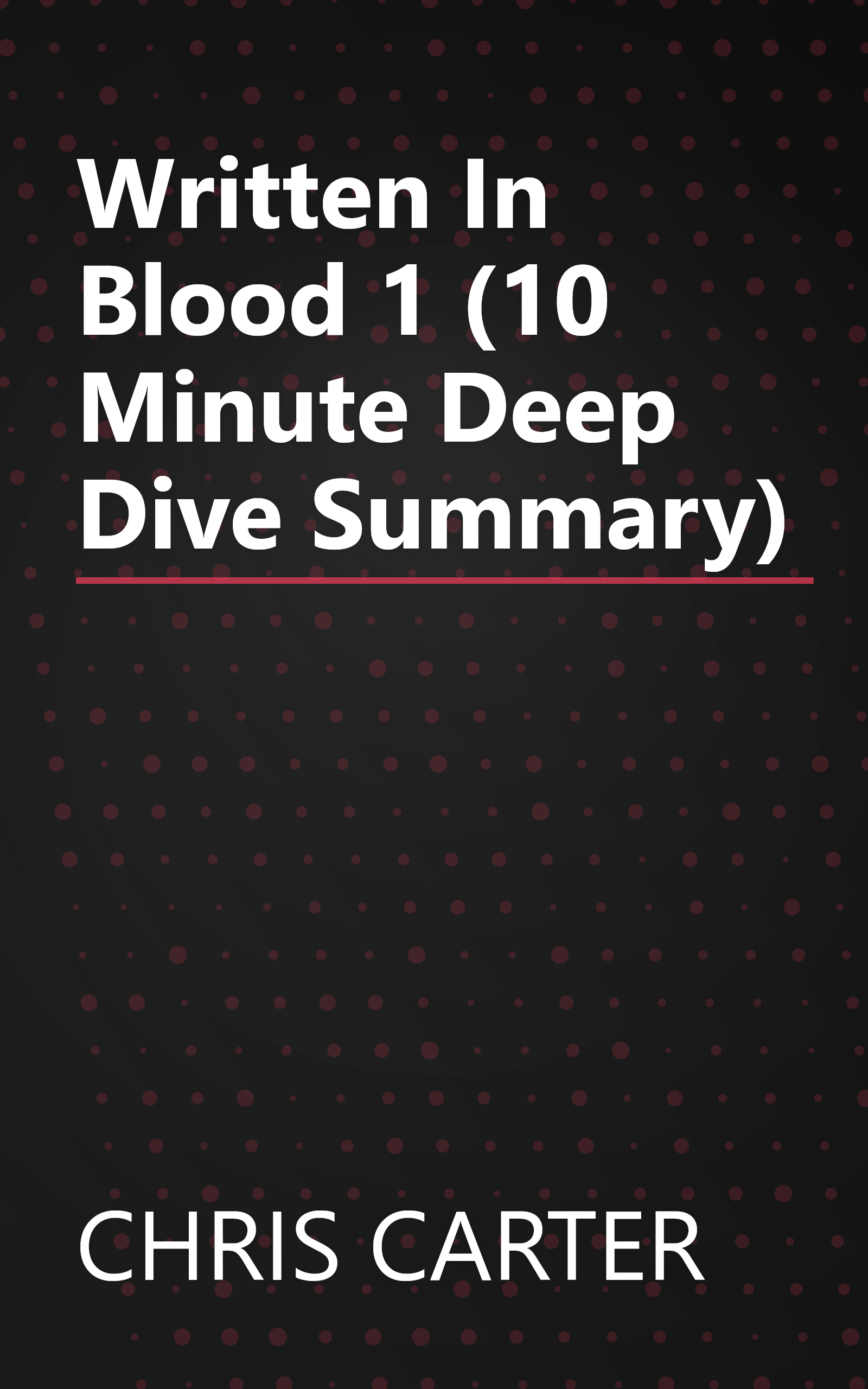 Written In Blood 1 (10 Minute   Deep Dive Summary) book cover