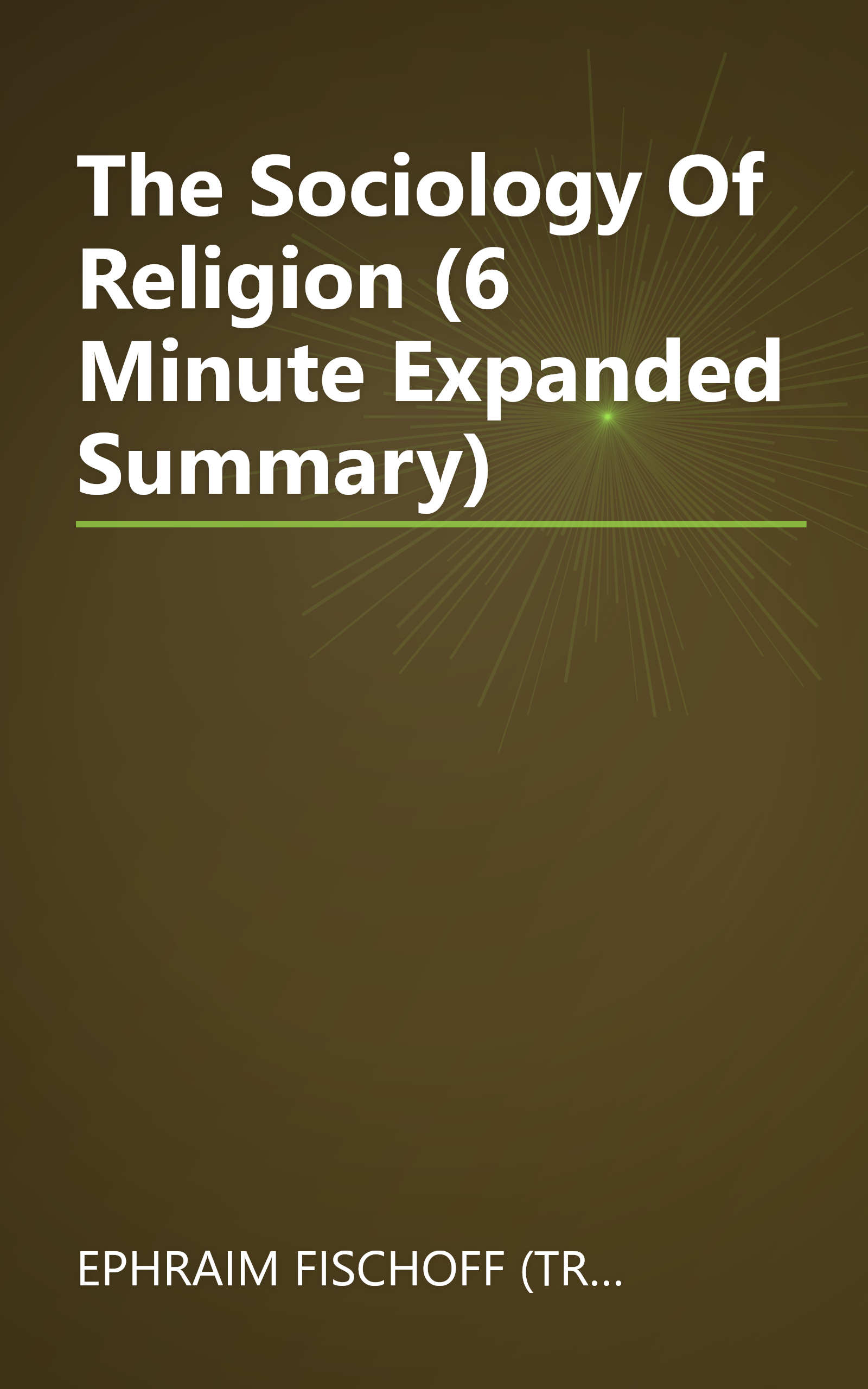 The Sociology Of Religion (6 Minute   Expanded Summary) book cover