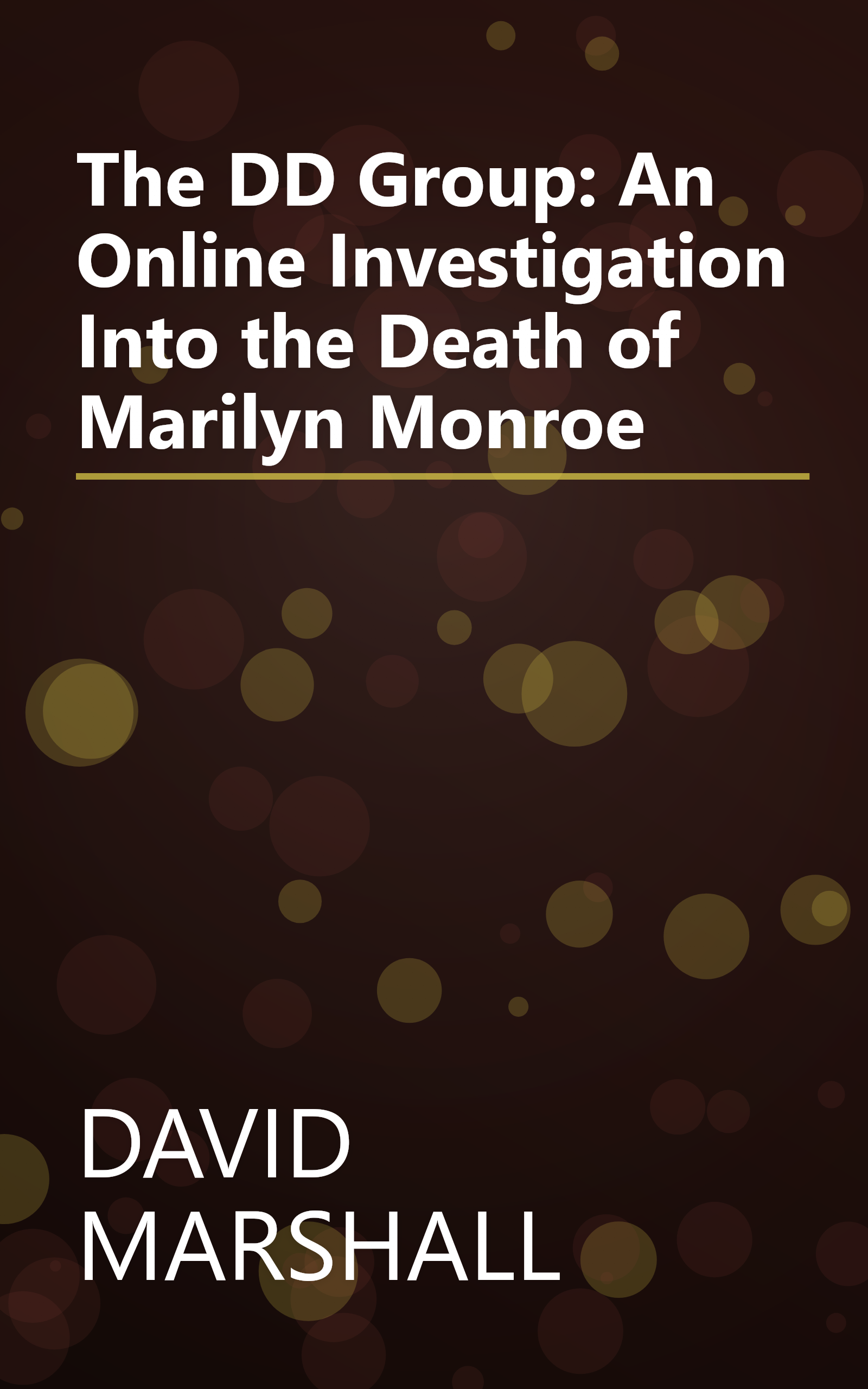 The DD Group: An Online Investigation Into the Death of Marilyn Monroe book cover