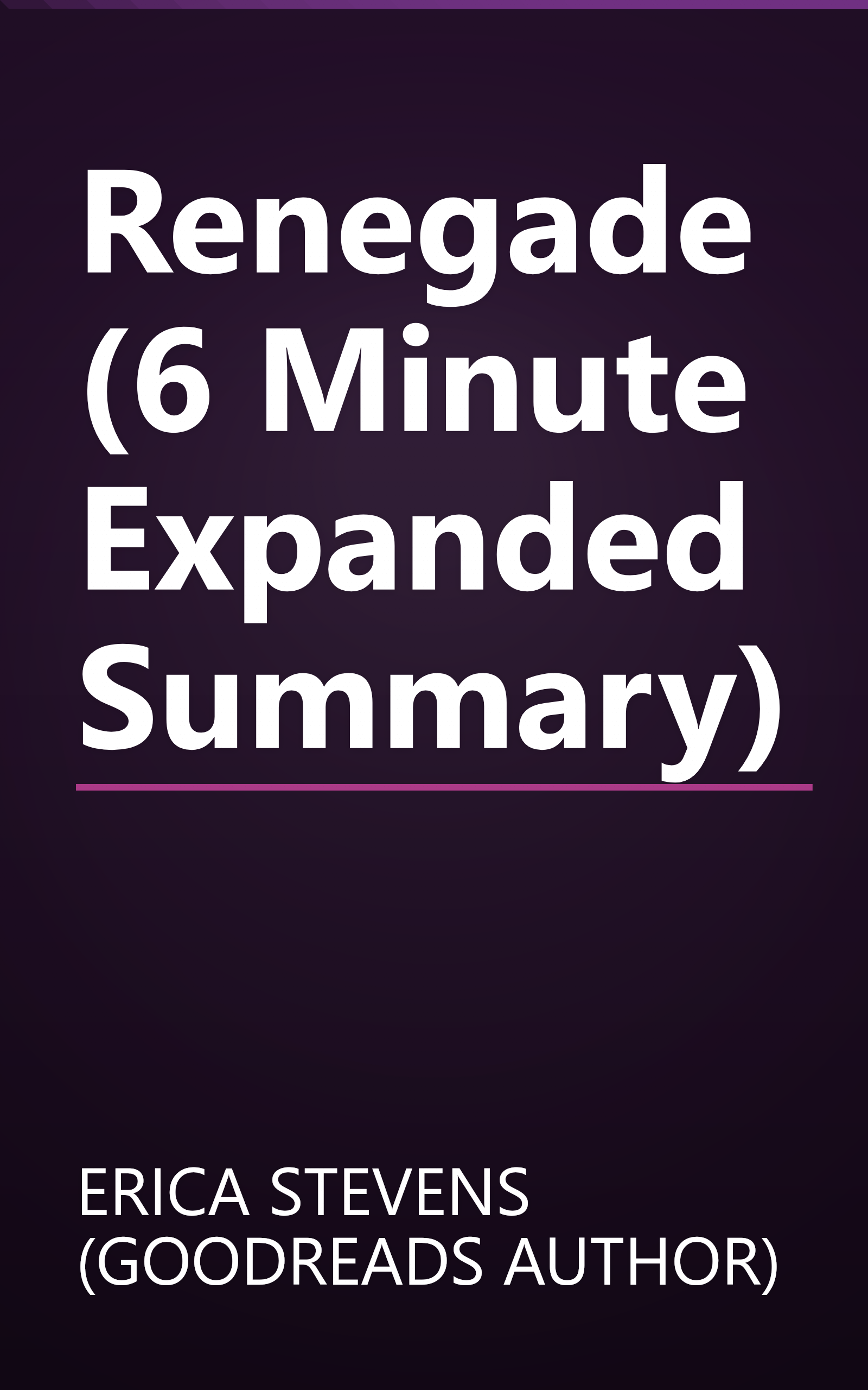 Renegade (6 Minute   Expanded Summary) book cover