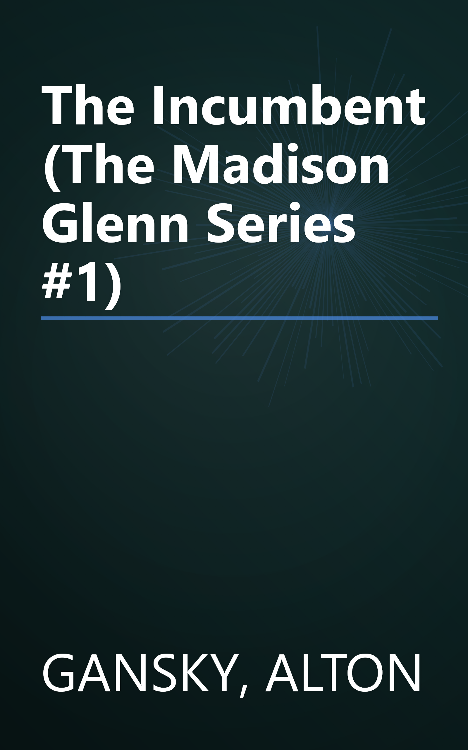 The Incumbent (The Madison Glenn Series #1) book cover
