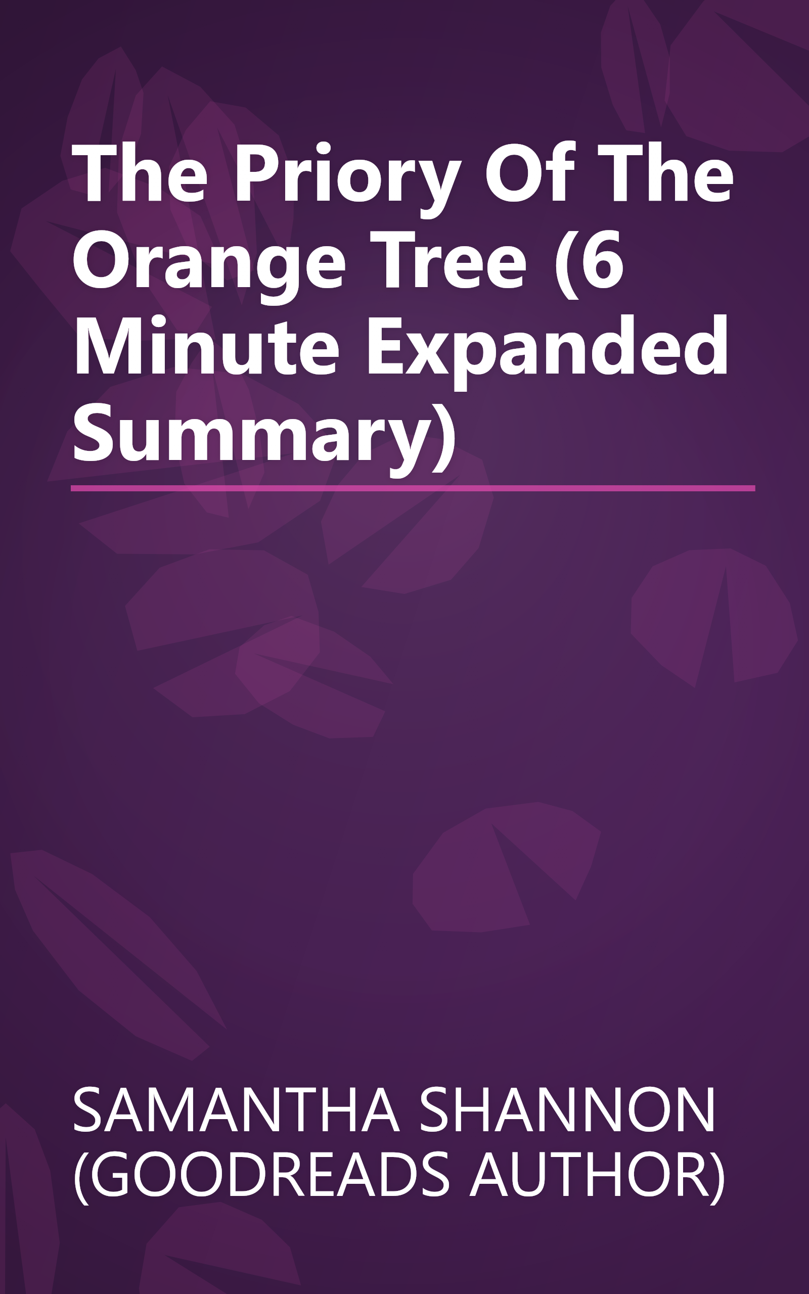 The Priory Of The Orange Tree (6 Minute   Expanded Summary) book cover