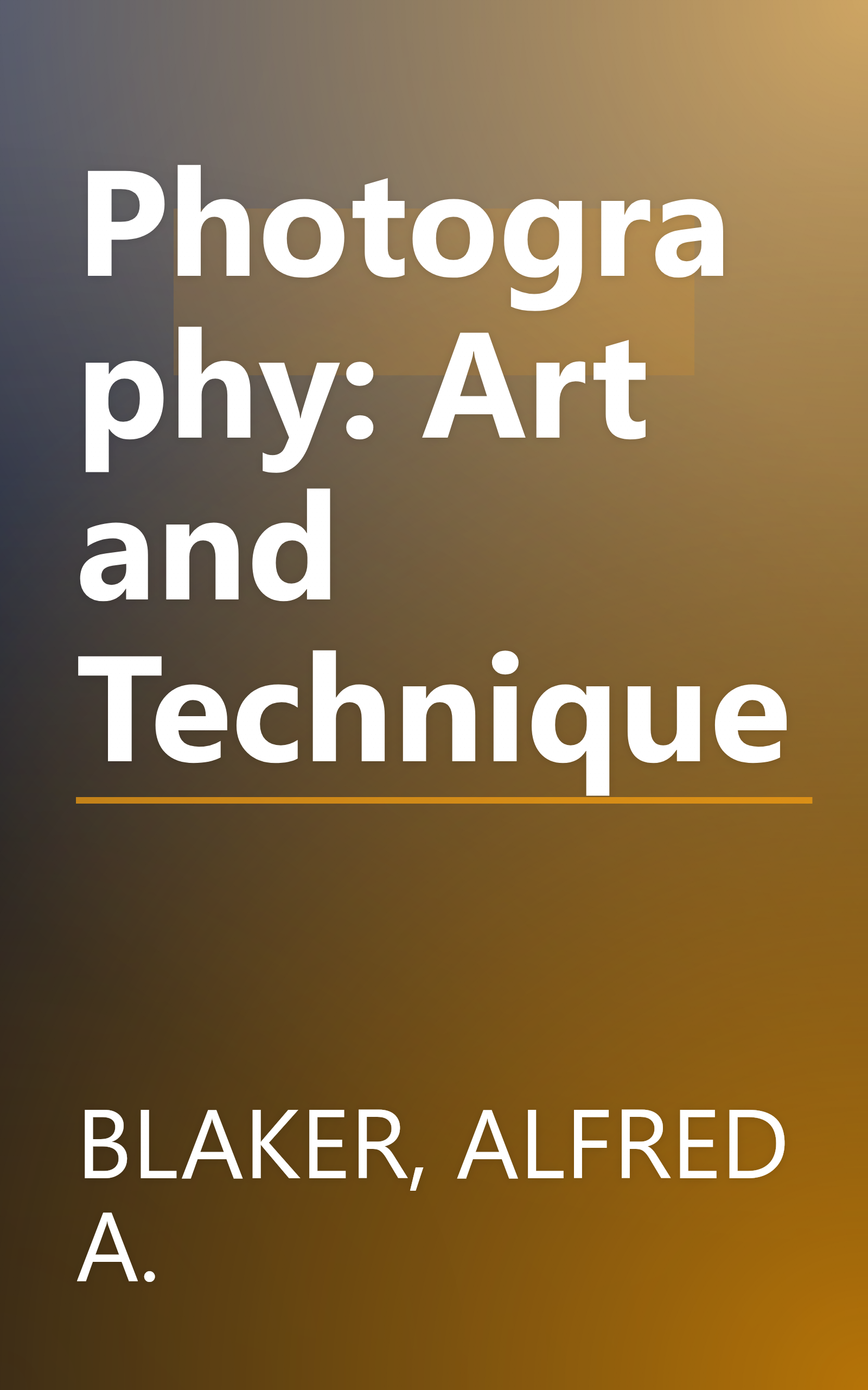 Photography: Art and Technique book cover