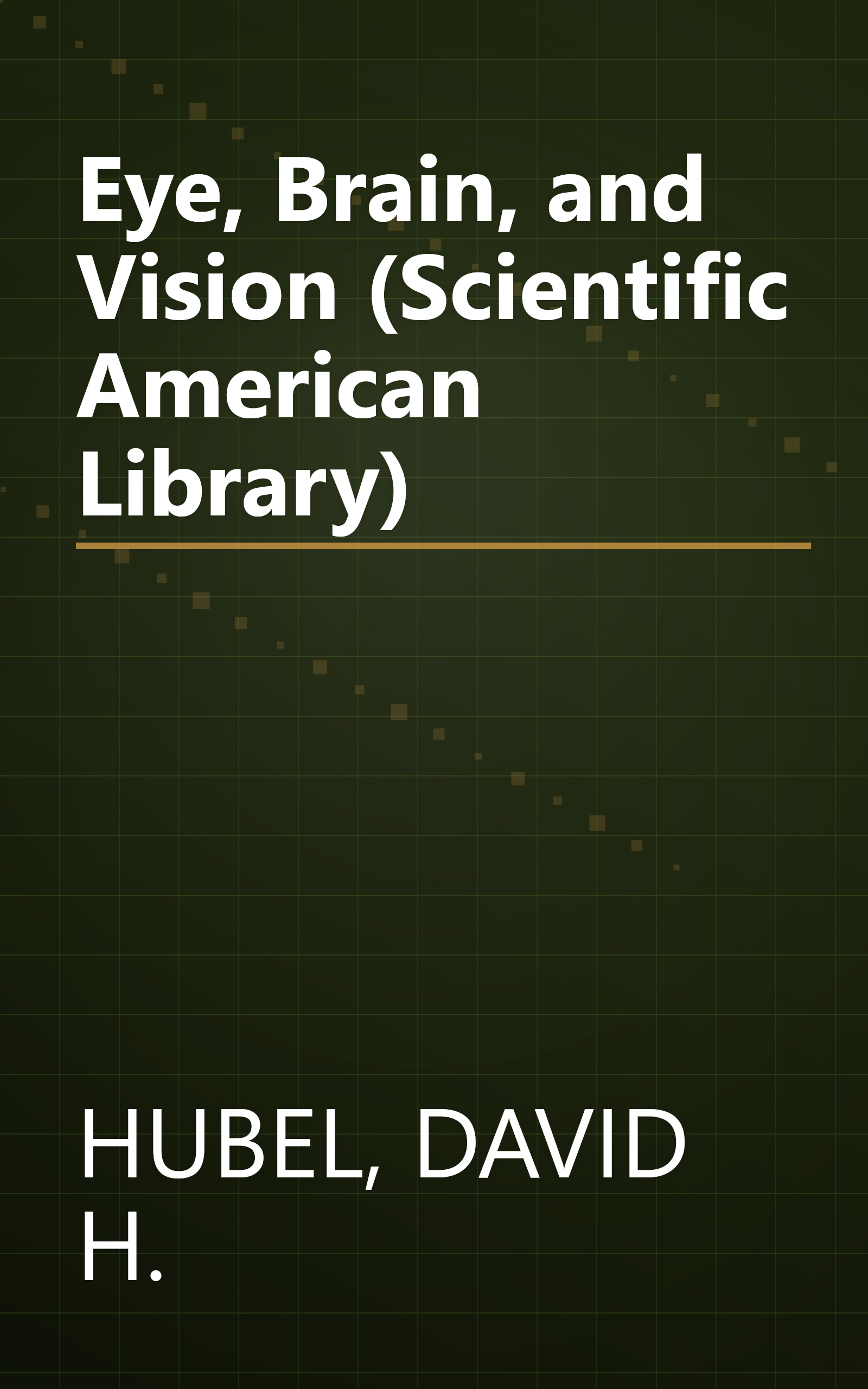 Eye, Brain, and Vision (Scientific American Library) book cover