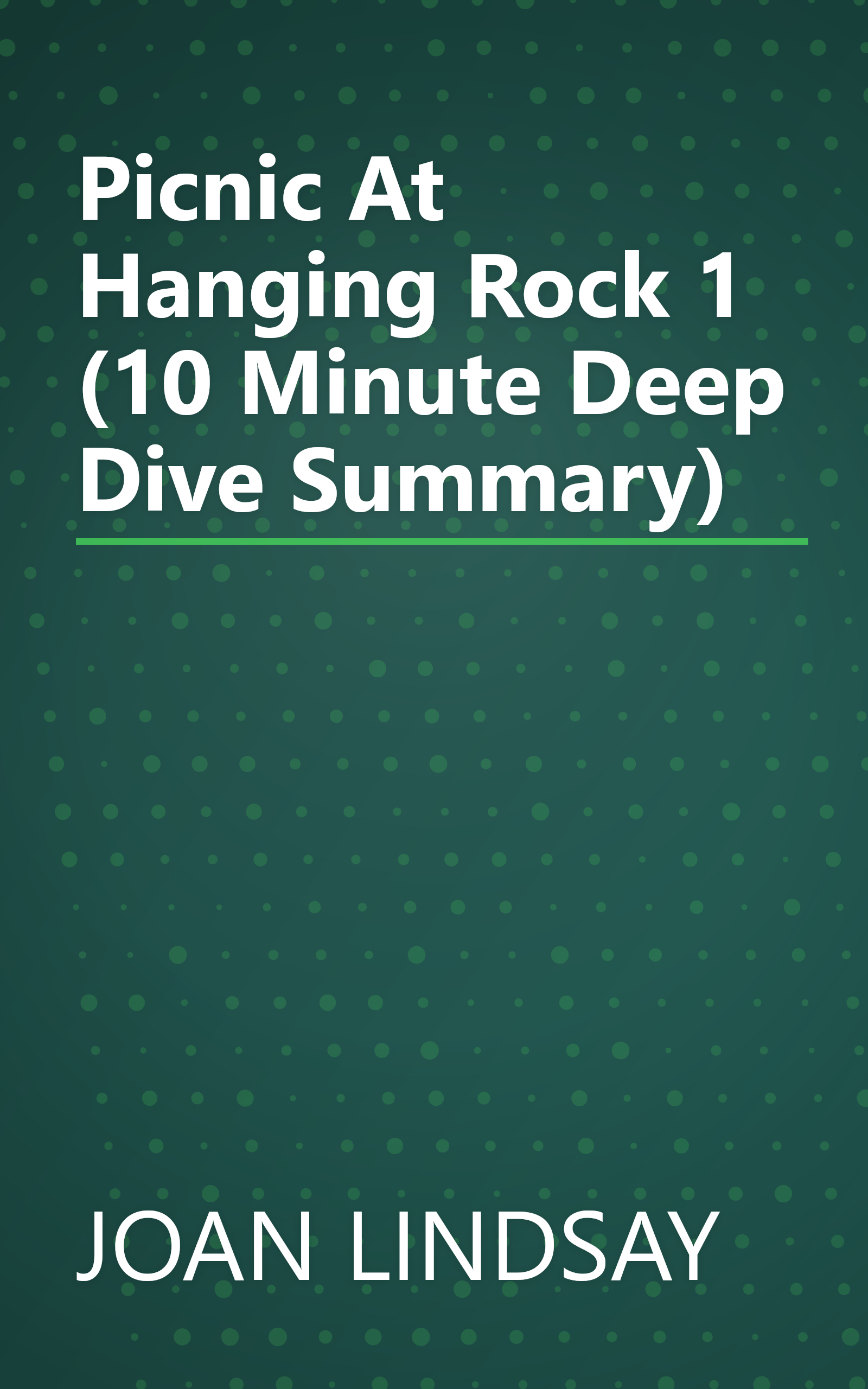 Picnic At Hanging Rock 1 (10 Minute   Deep Dive Summary) book cover