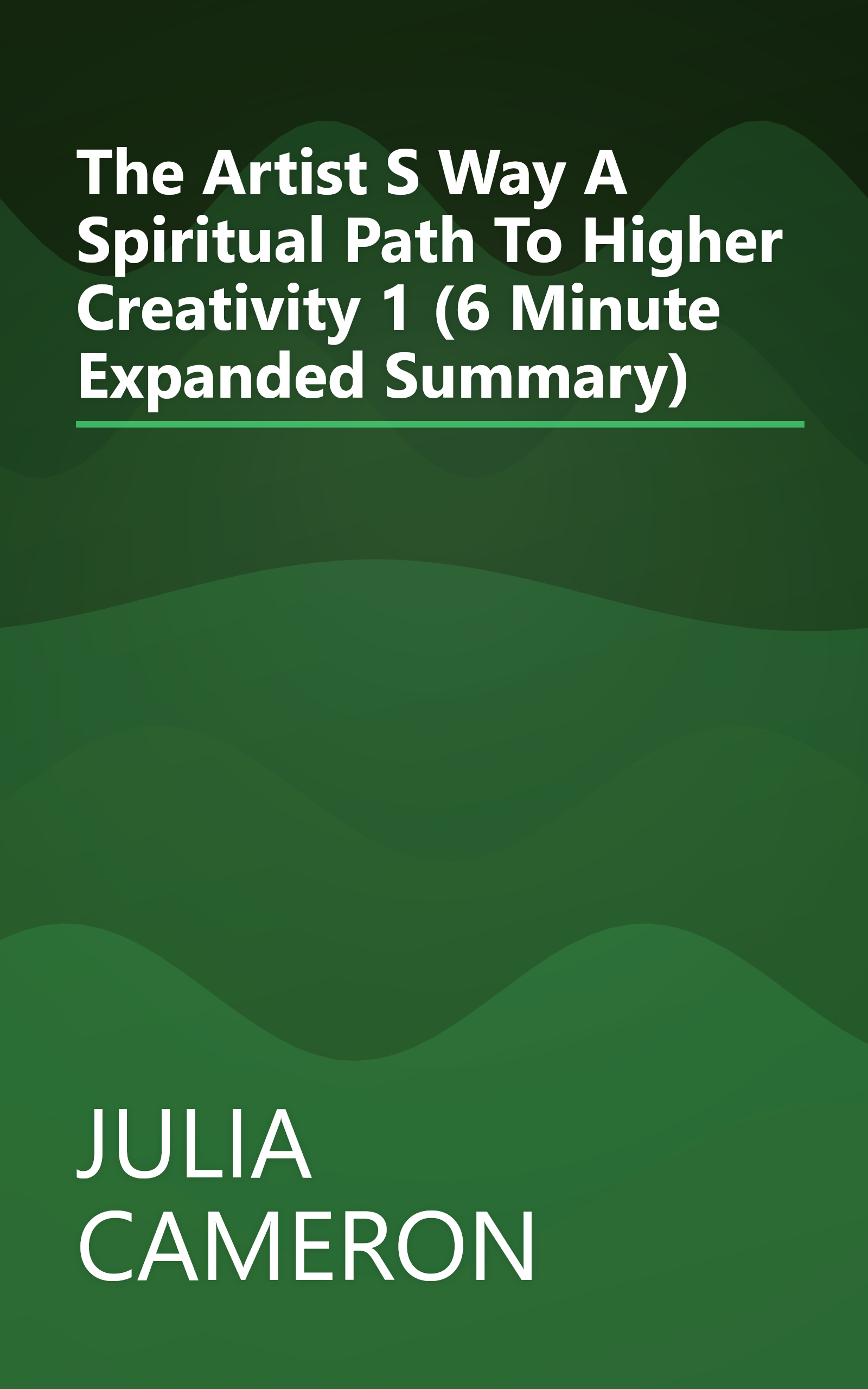 The Artist S Way  A Spiritual Path To Higher Creativity 1 (6 Minute   Expanded Summary) book cover