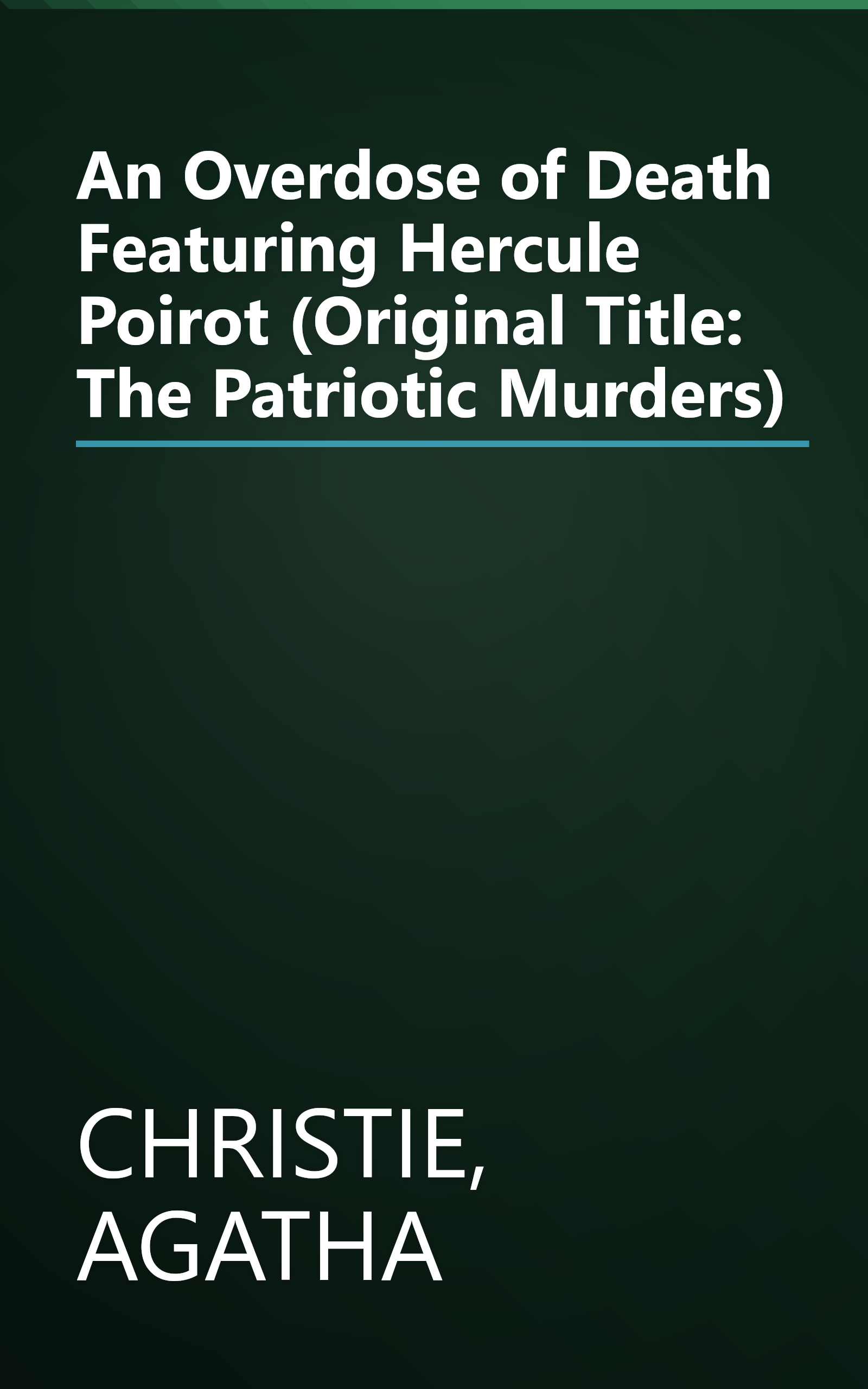 An Overdose of Death Featuring Hercule Poirot (Original Title: The Patriotic Murders) book cover