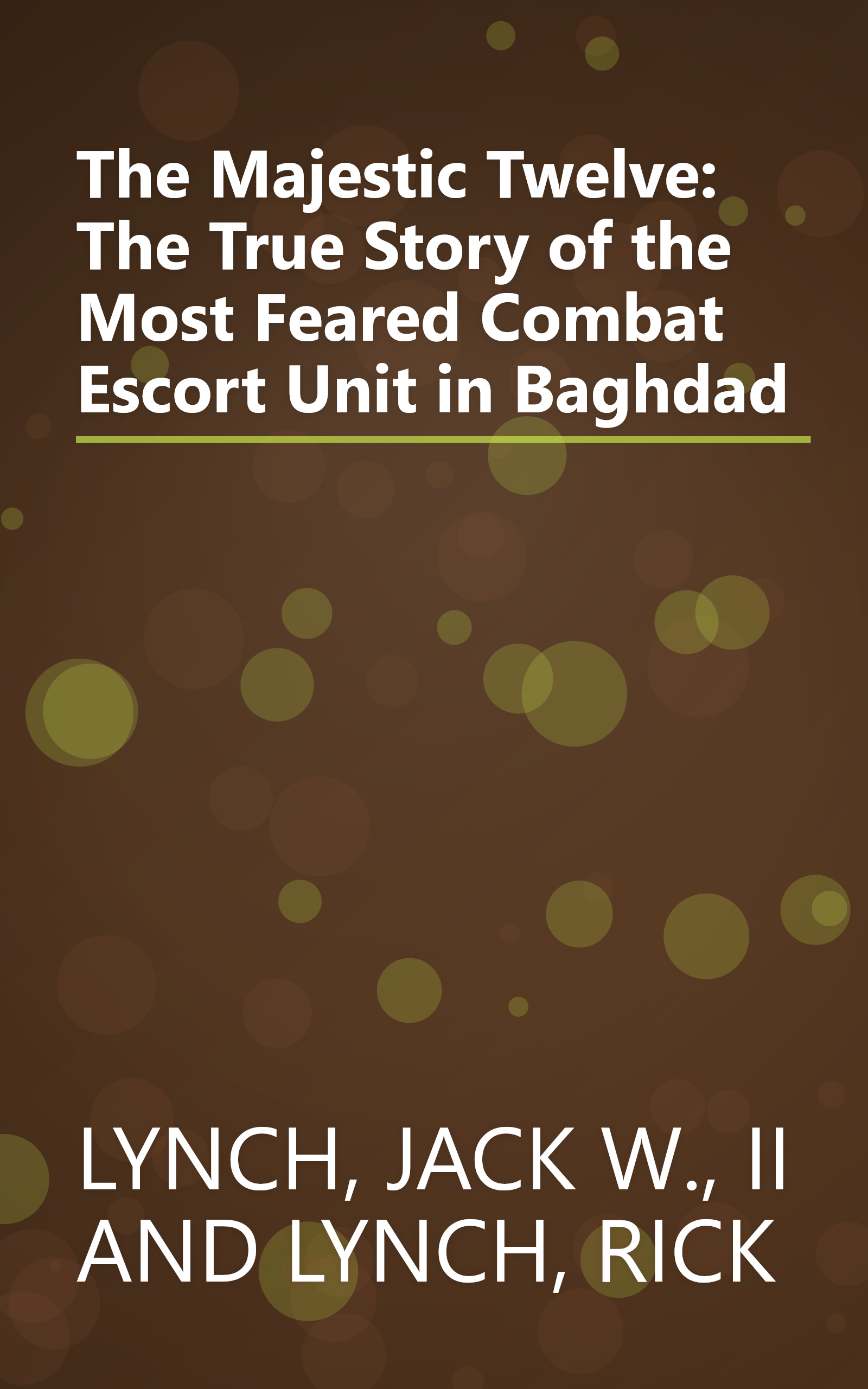 The Majestic Twelve: The True Story of the Most Feared Combat Escort Unit in Baghdad book cover