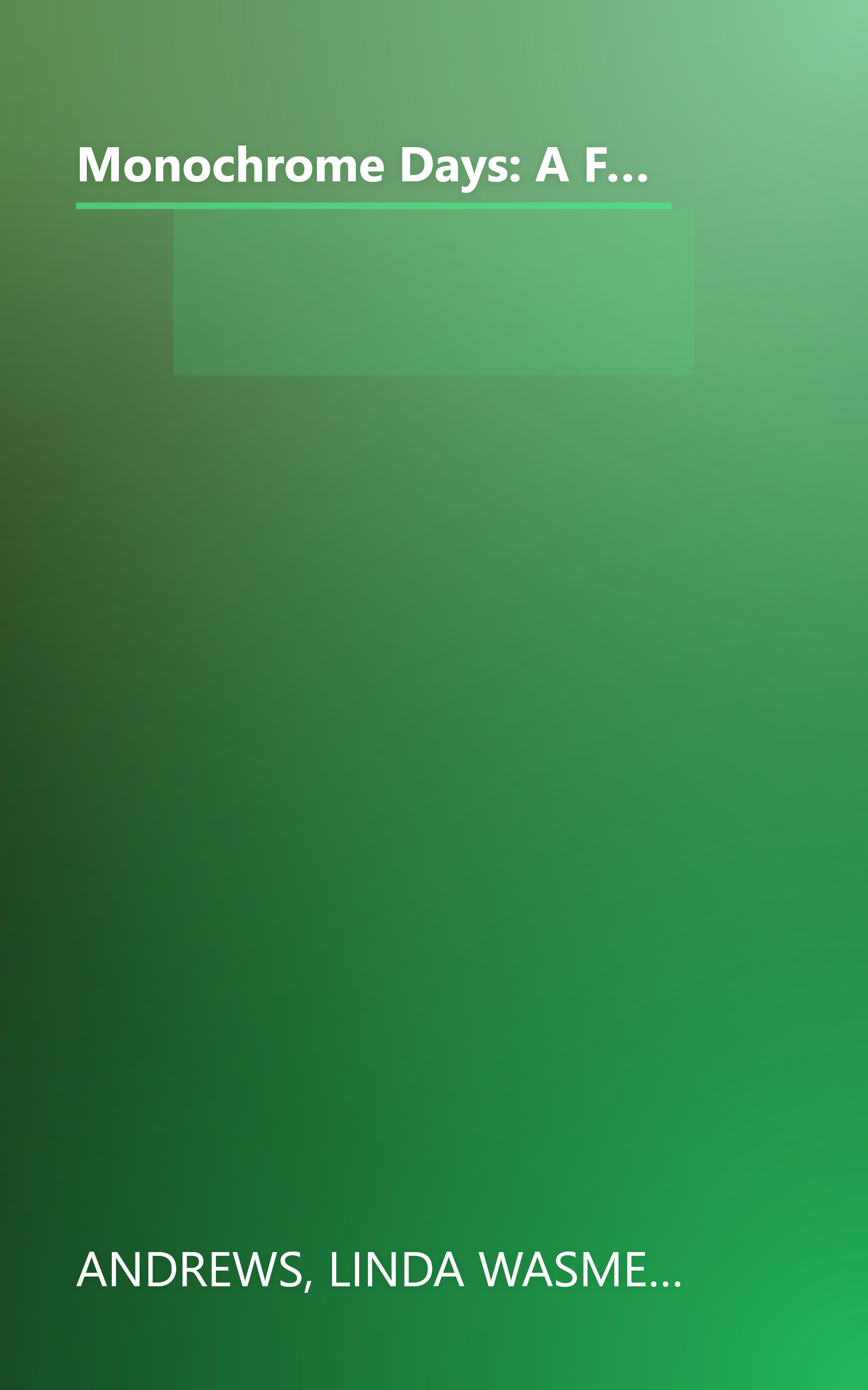 Monochrome Days: A First-Hand Account of One Teenager's Experience With Depression (Adolescent Mental Health Initiative) book cover