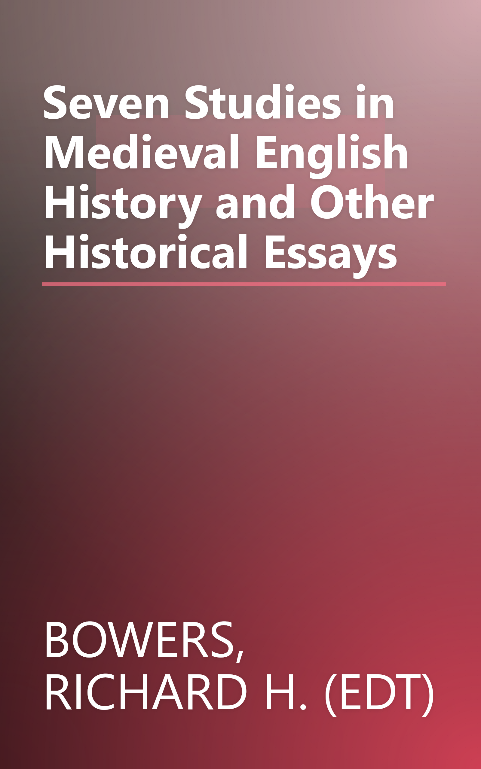 Seven Studies in Medieval English History and Other Historical Essays book cover