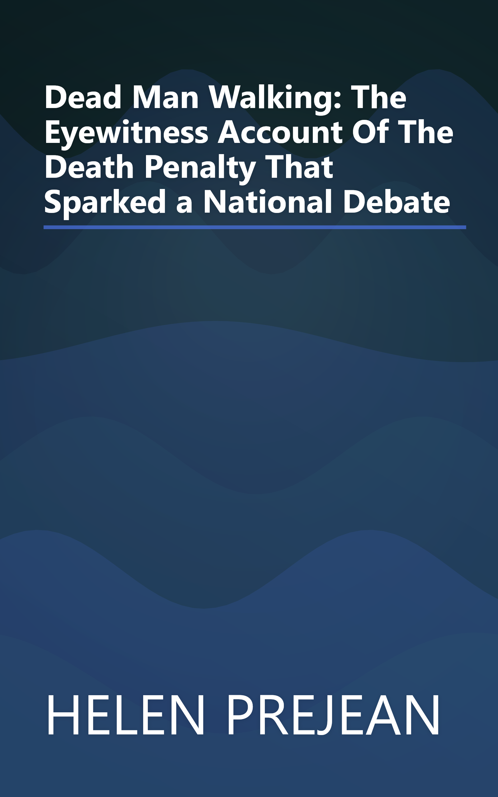 Dead Man Walking: The Eyewitness Account Of The Death Penalty That Sparked a National Debate book cover