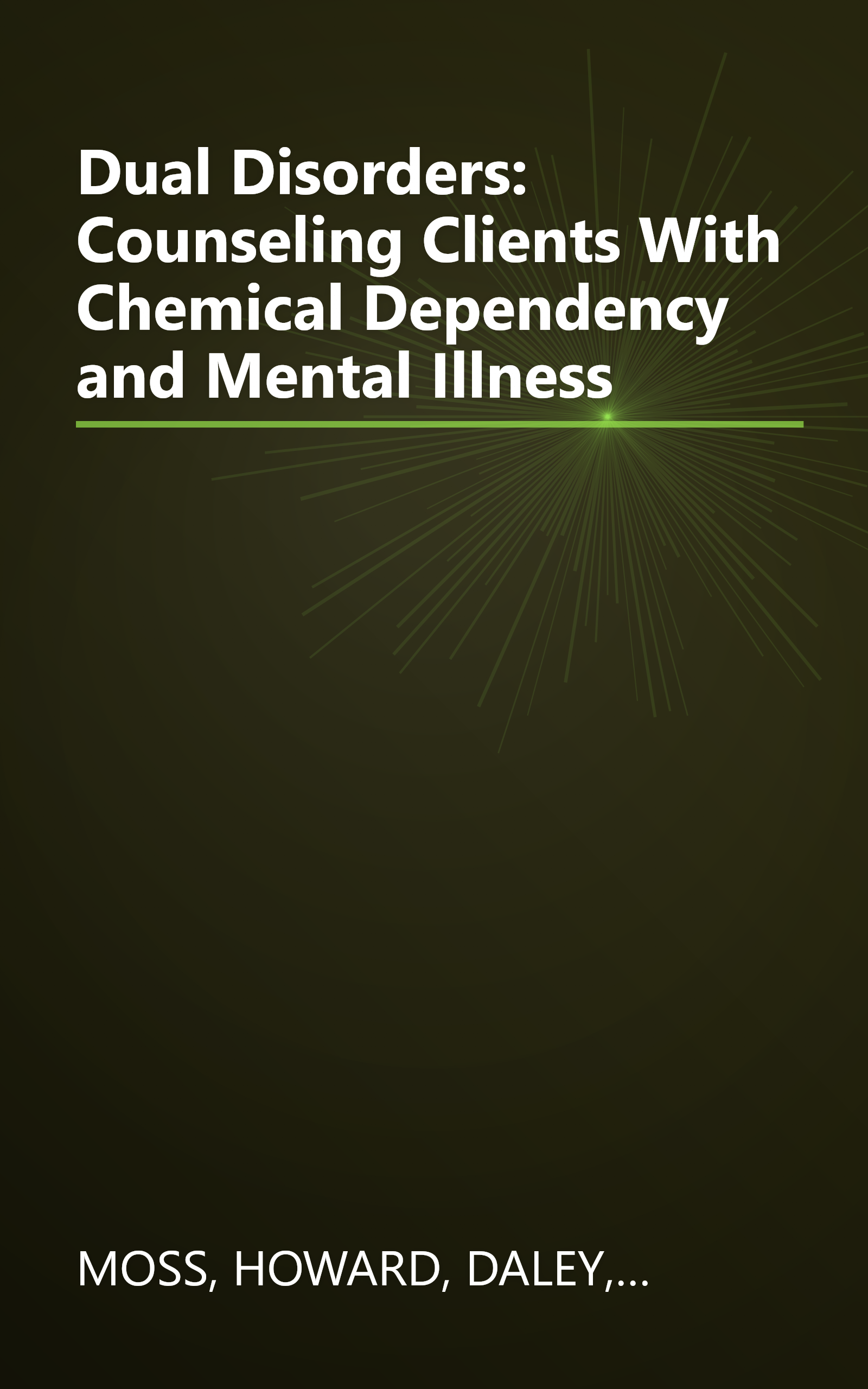 Dual Disorders: Counseling Clients With Chemical Dependency and Mental Illness book cover