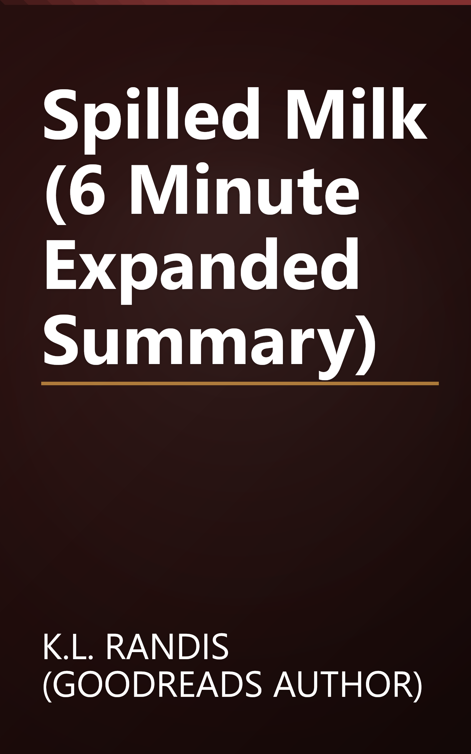 Spilled Milk (6 Minute   Expanded Summary) book cover