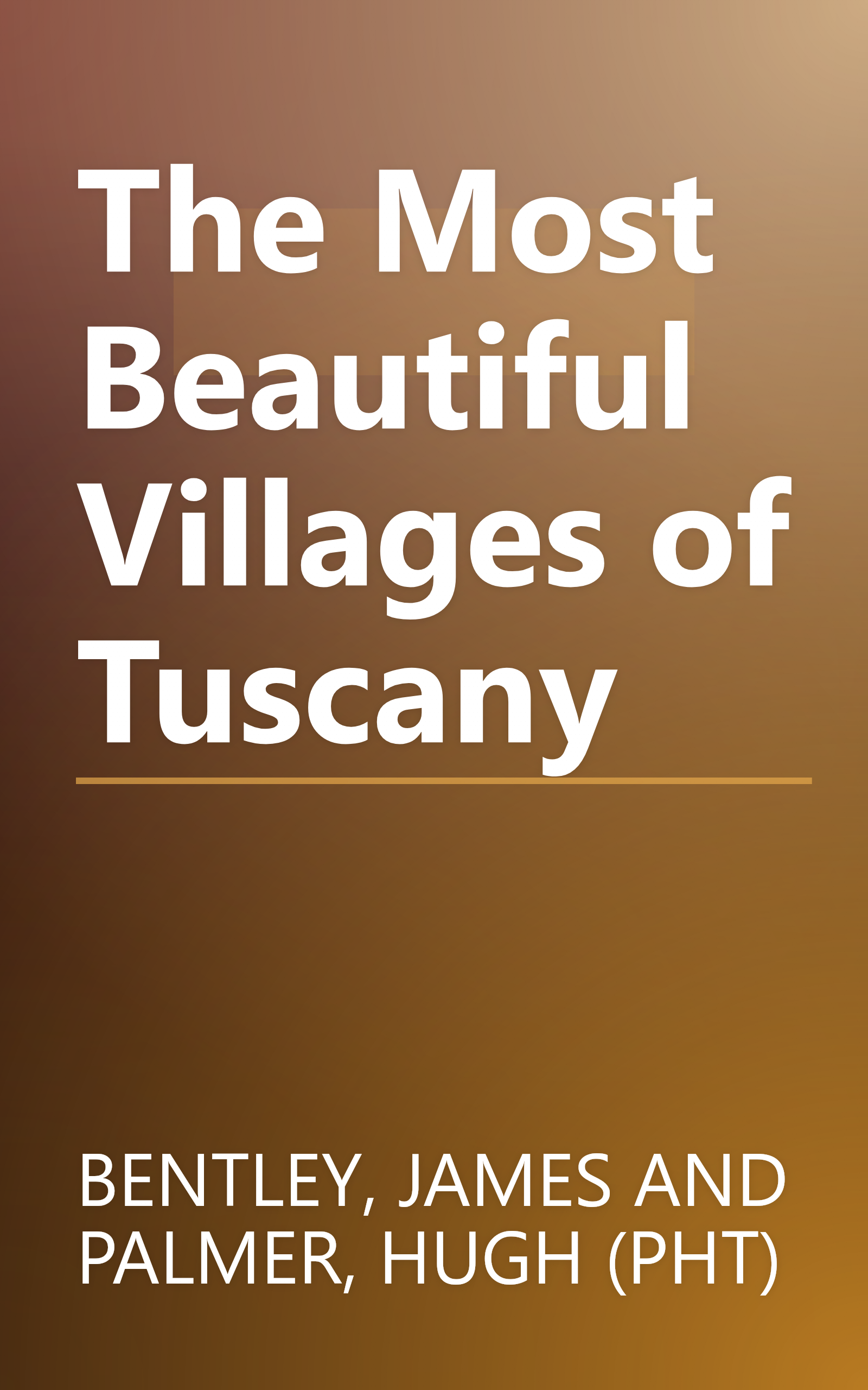 The Most Beautiful Villages of Tuscany book cover