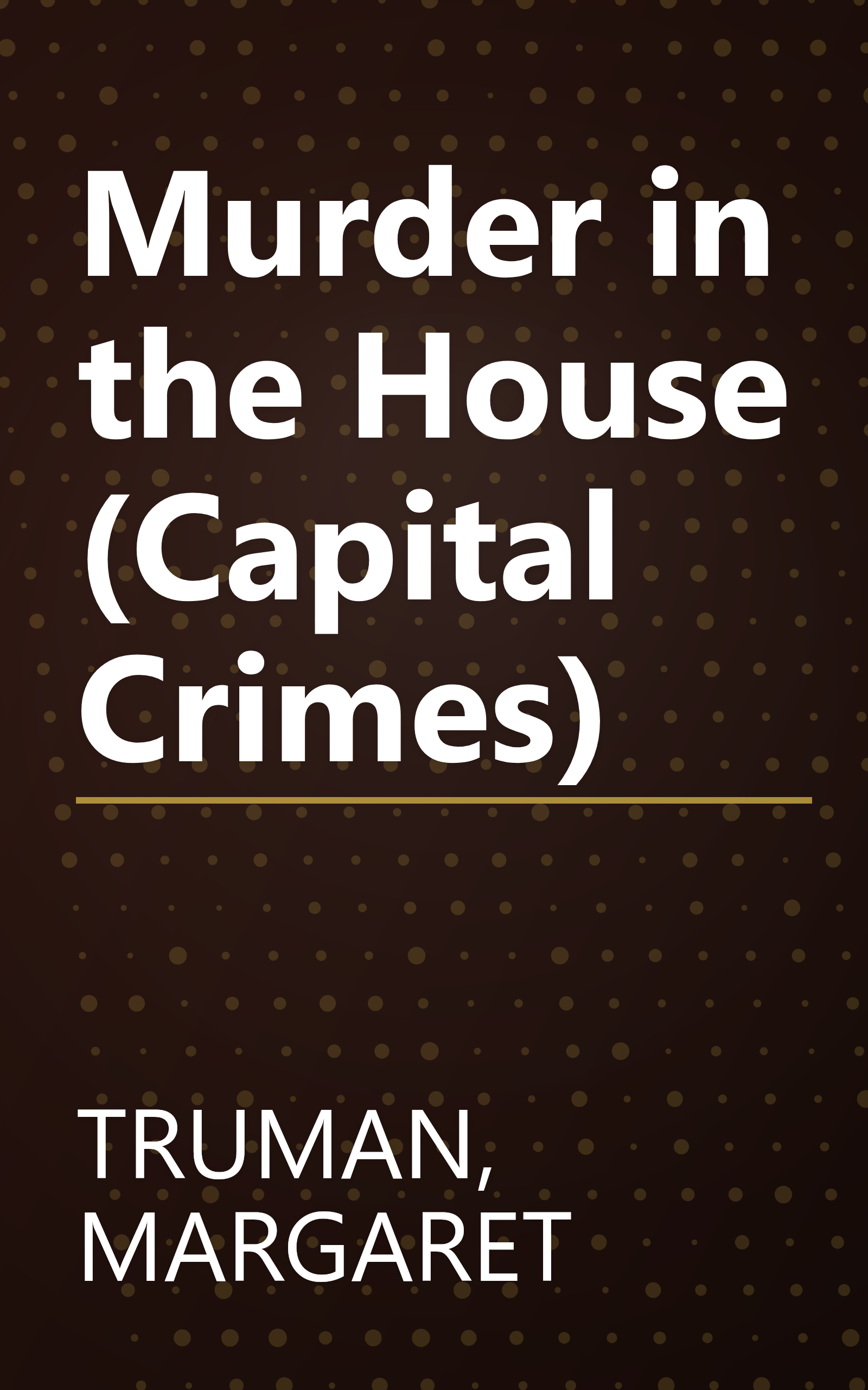 Murder in the House (Capital Crimes) book cover