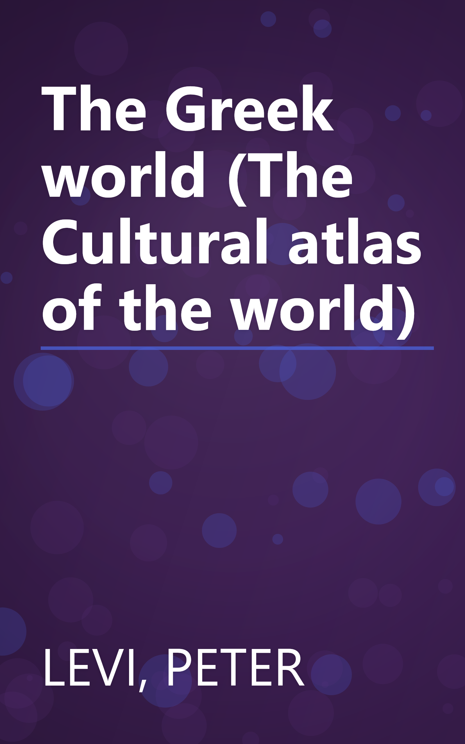 The Greek world (The Cultural atlas of the world) book cover