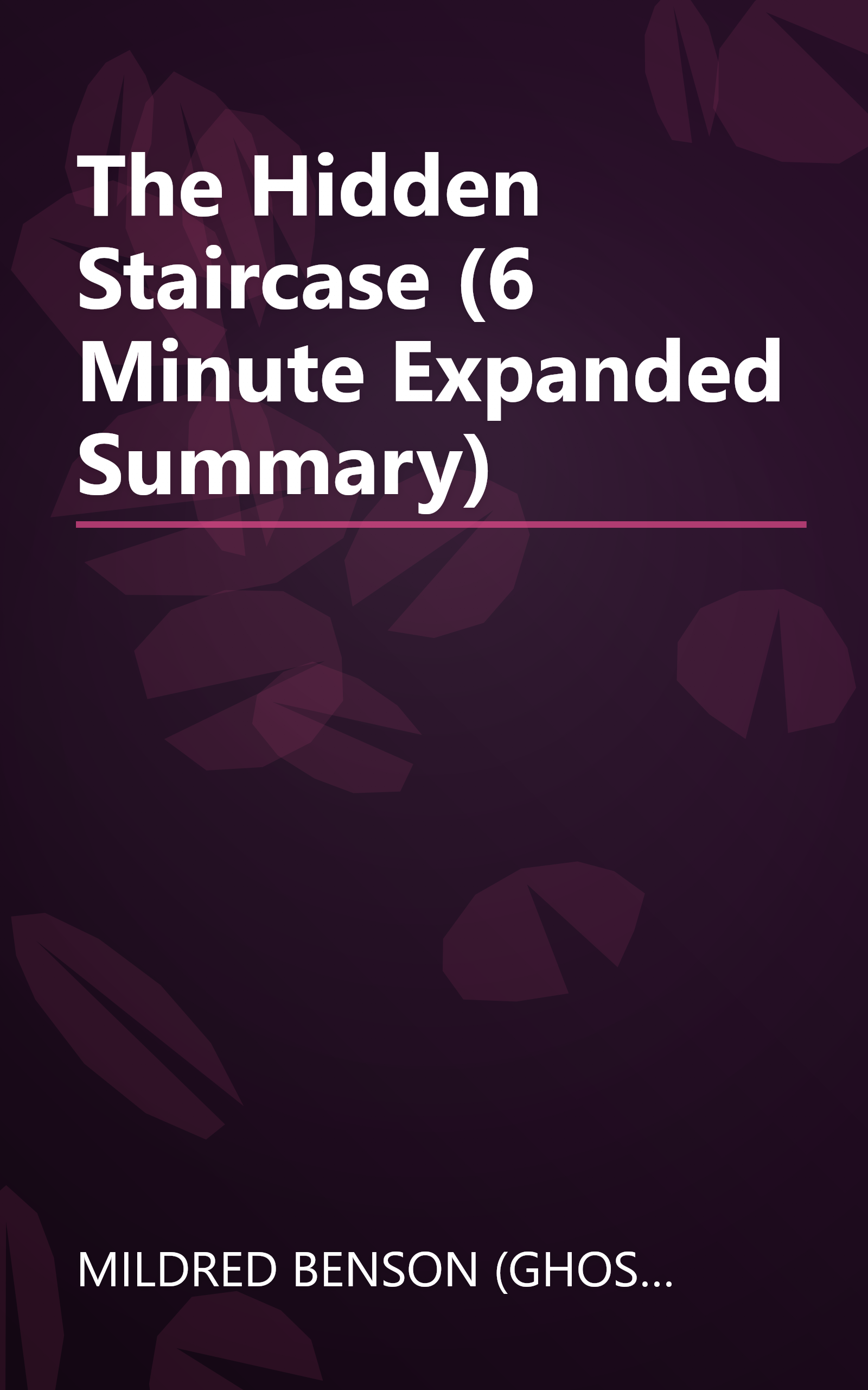 The Hidden Staircase (6 Minute   Expanded Summary) book cover