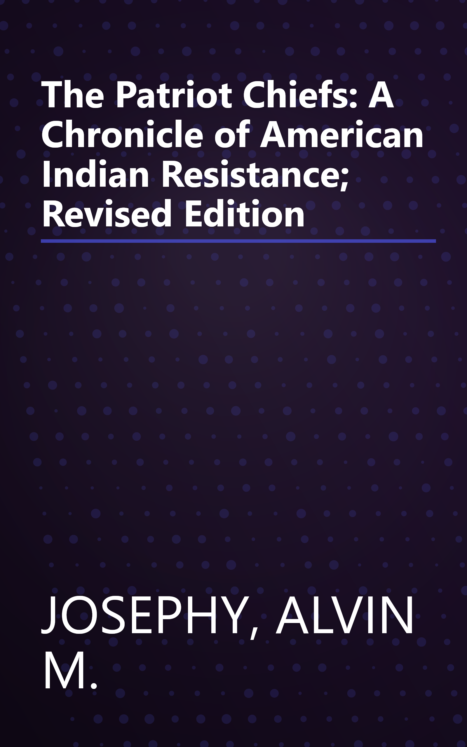 The Patriot Chiefs: A Chronicle of American Indian Resistance; Revised Edition book cover
