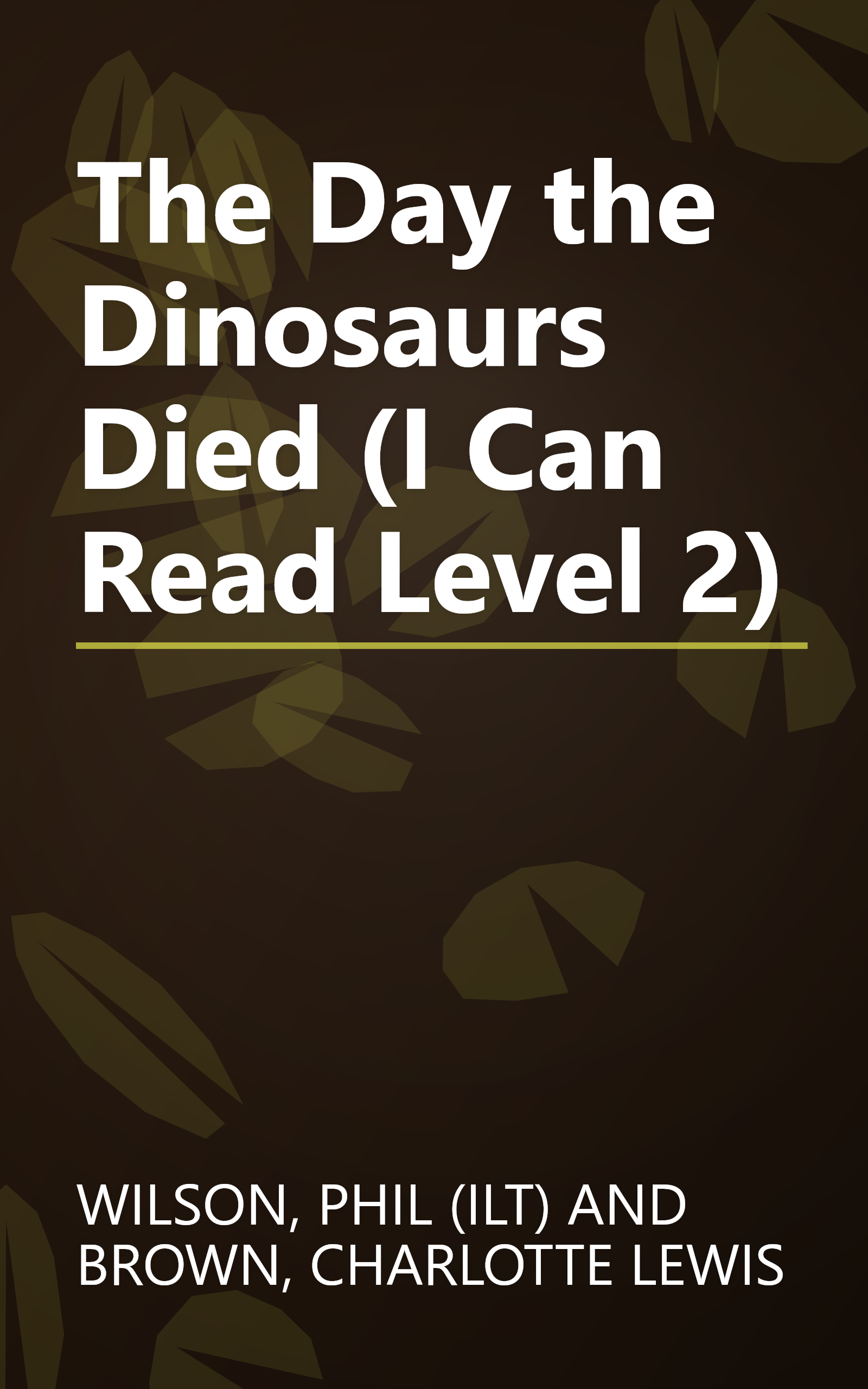 The Day the Dinosaurs Died (I Can Read Level 2) book cover