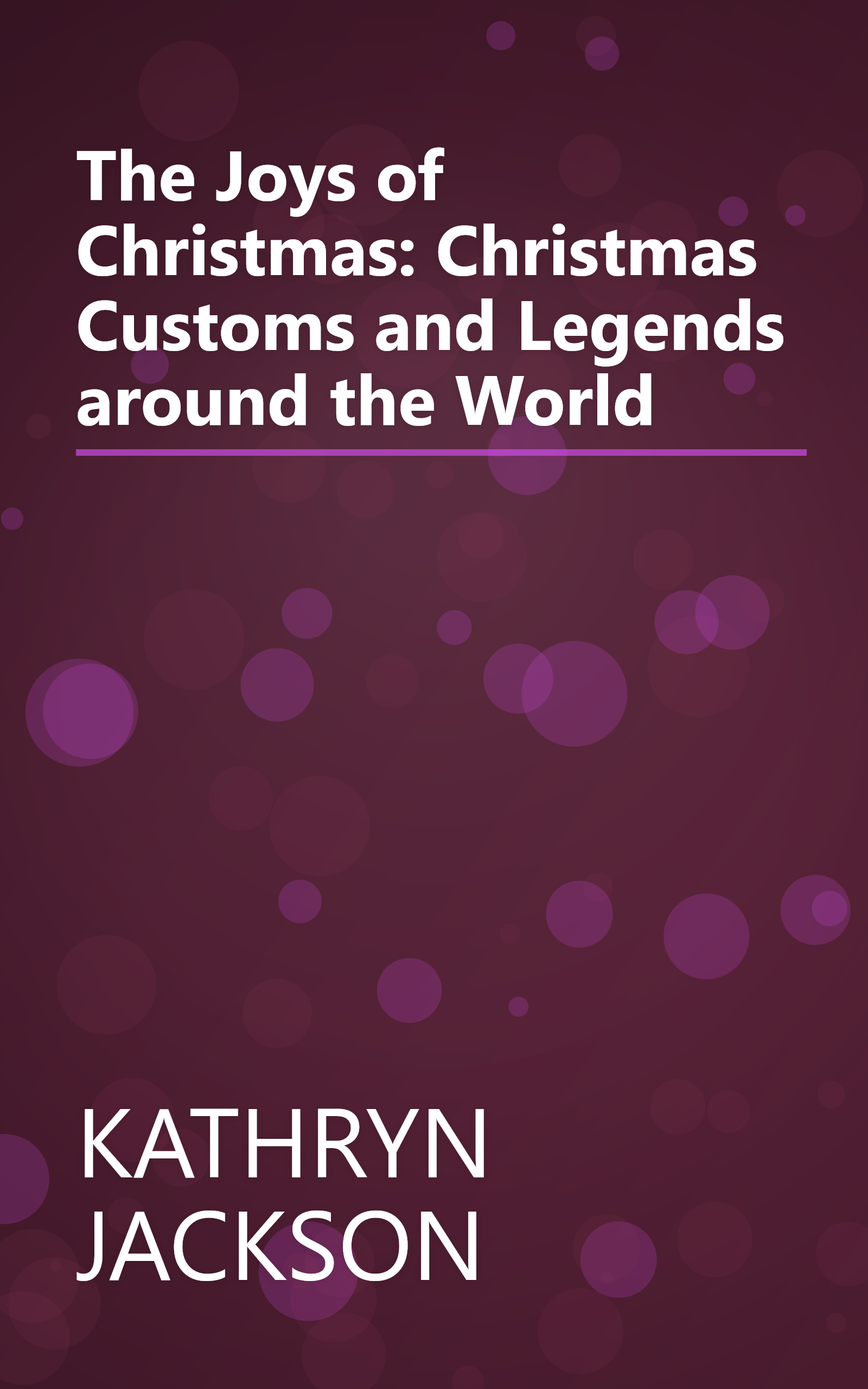 The Joys of Christmas: Christmas Customs and Legends around the World book cover