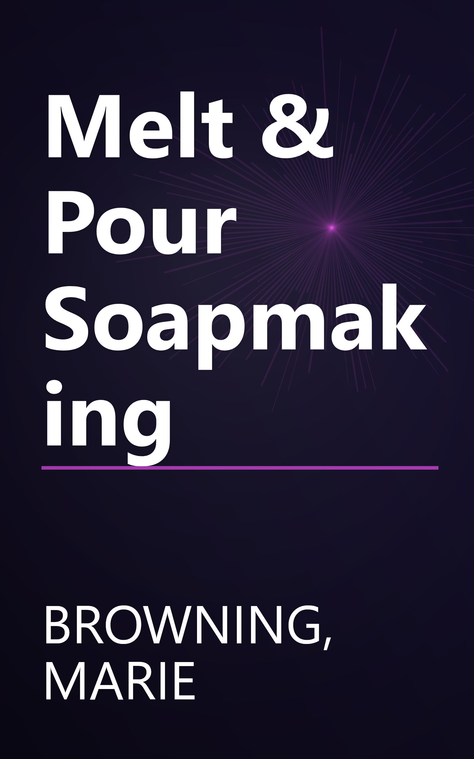 Melt & Pour Soapmaking book cover