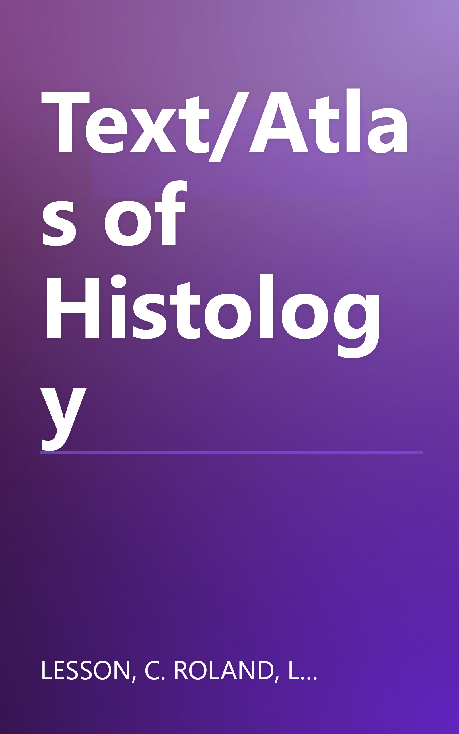 Text/Atlas of Histology book cover