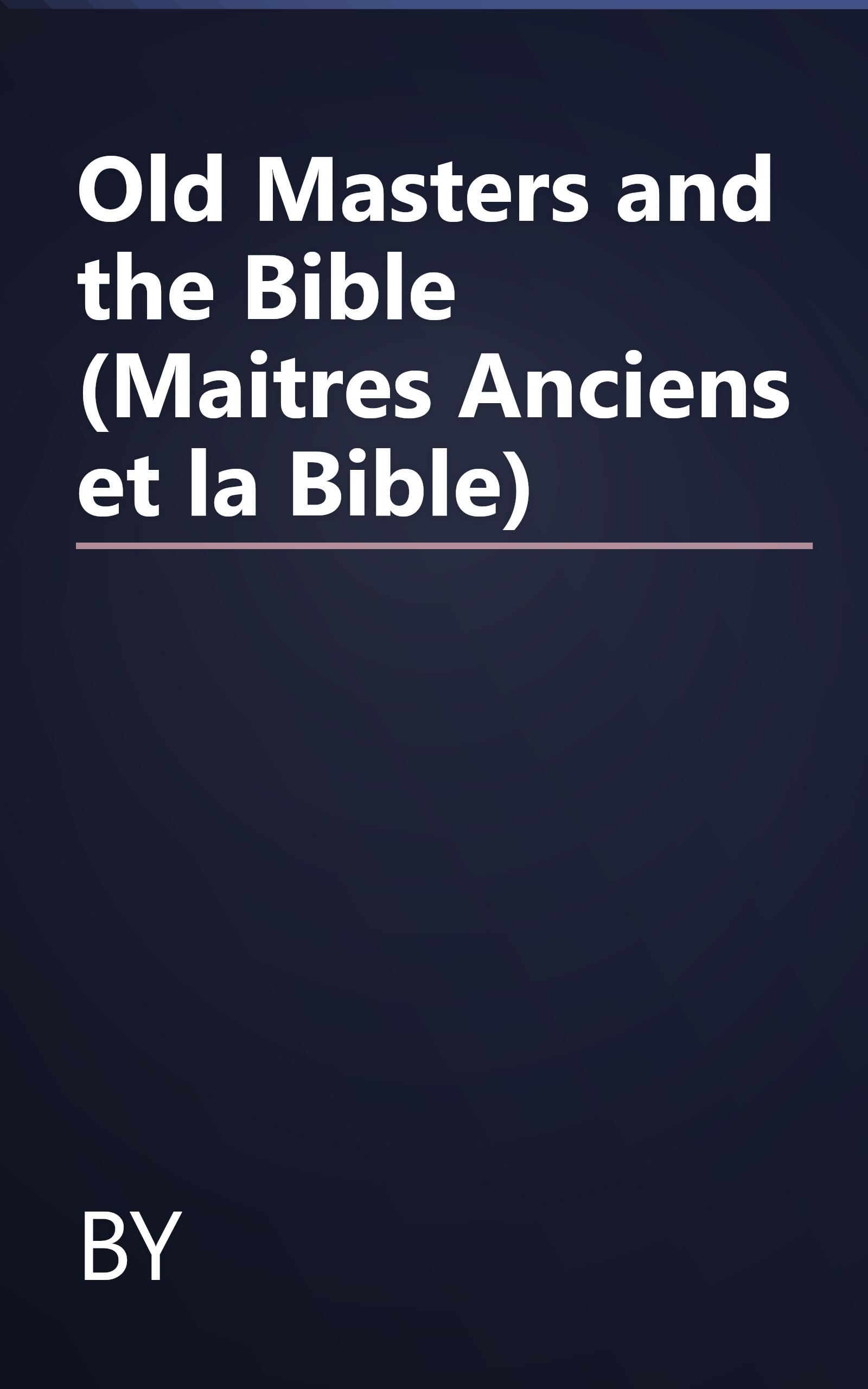 Old Masters and the Bible (Maitres Anciens et la Bible) book cover