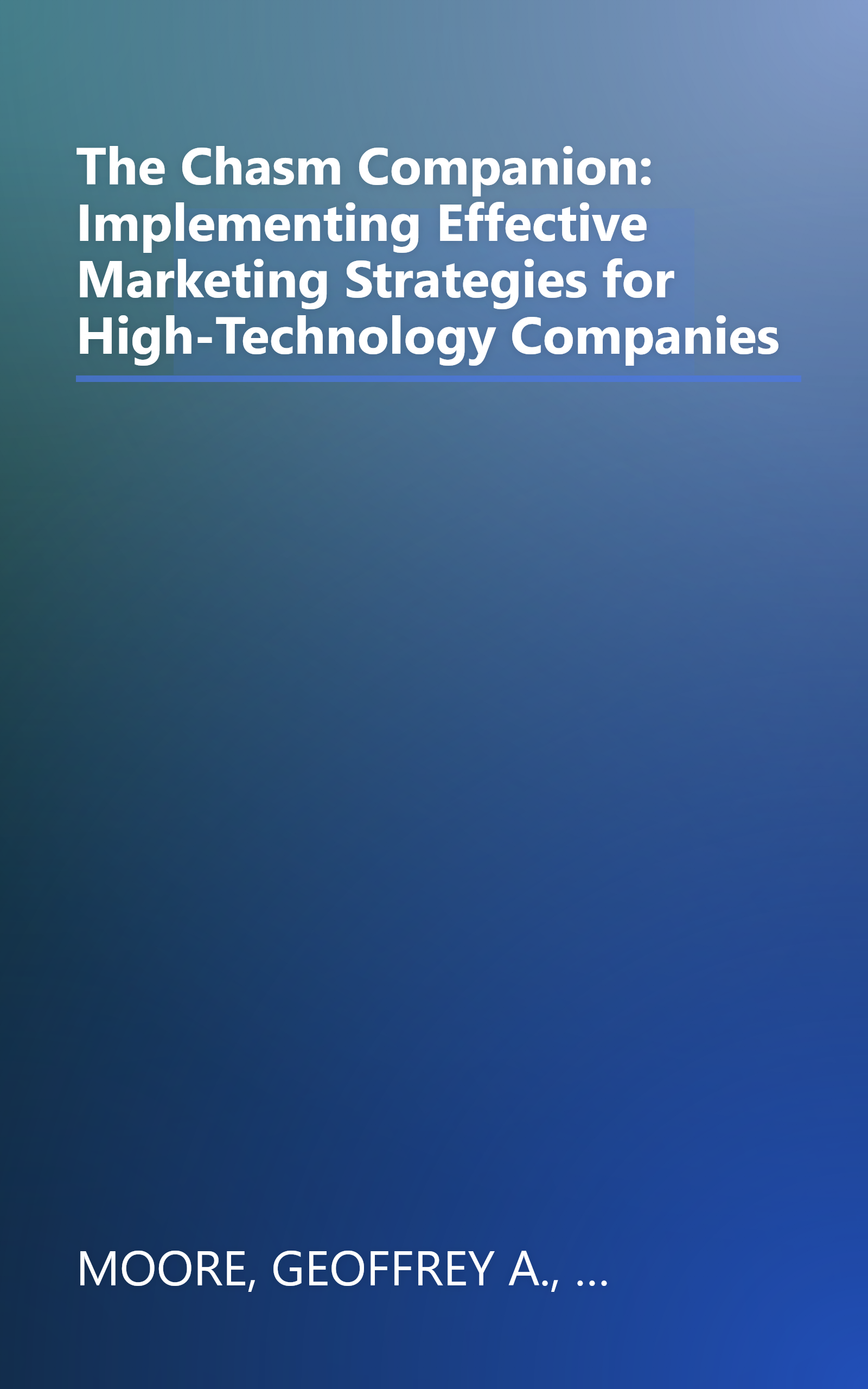 The Chasm Companion: Implementing Effective Marketing Strategies for High-Technology Companies book cover