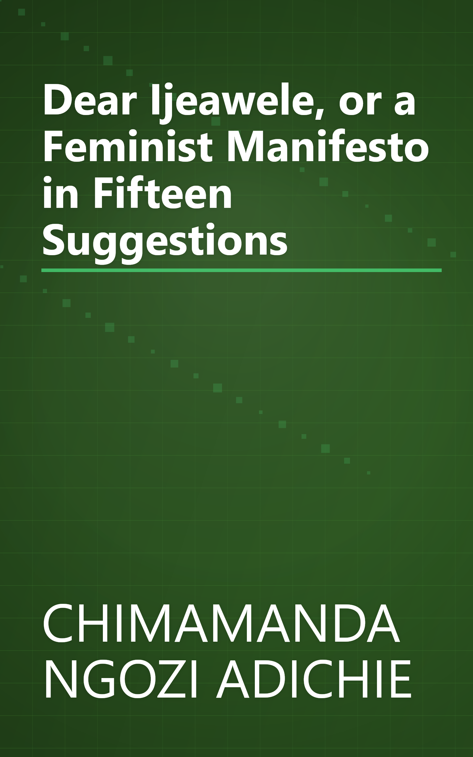 Dear Ijeawele, or a Feminist Manifesto in Fifteen Suggestions book cover