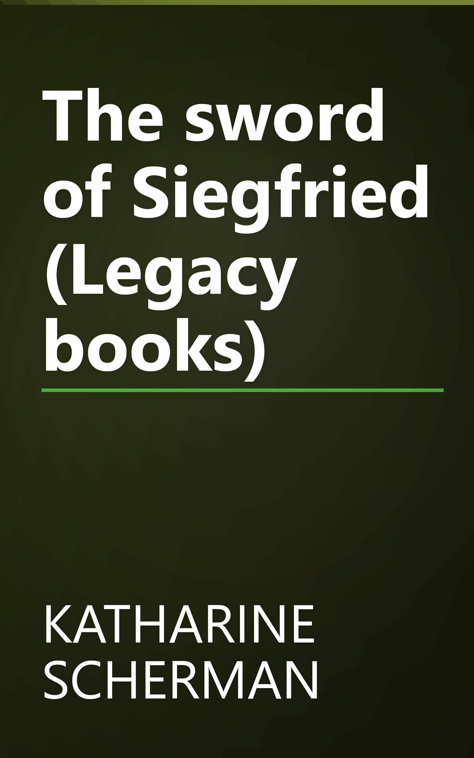 The sword of Siegfried (Legacy books) book cover