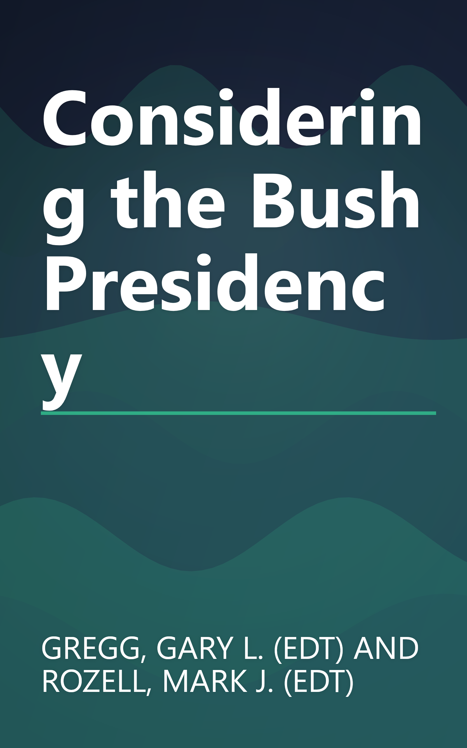 Considering the Bush Presidency book cover