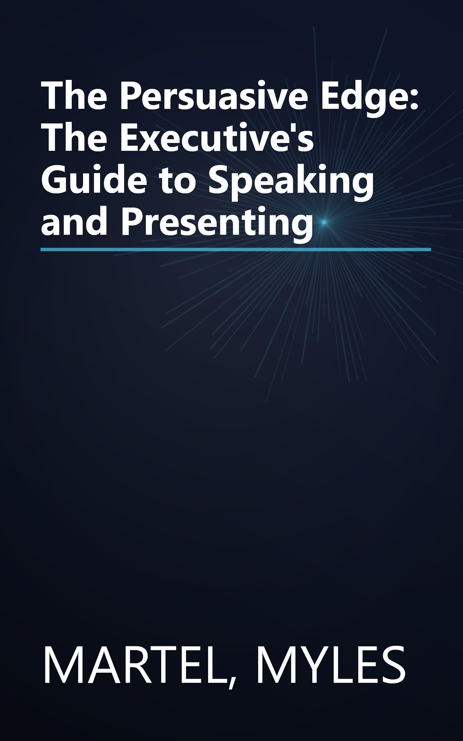 The Persuasive Edge: The Executive's Guide to Speaking and Presenting book cover