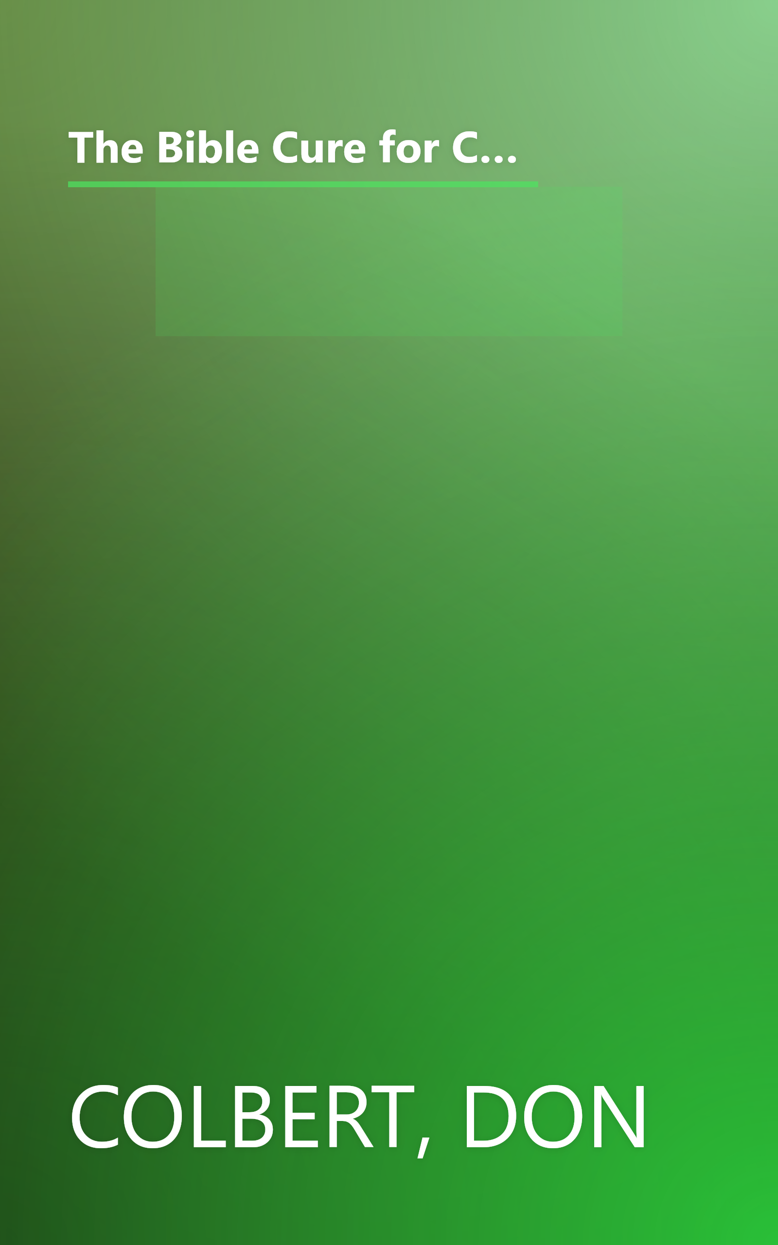 The Bible Cure for Cancer: Ancient Truths, Natural Remedies and the Latest Findings for Your Health Today (Fitness and Health) book cover