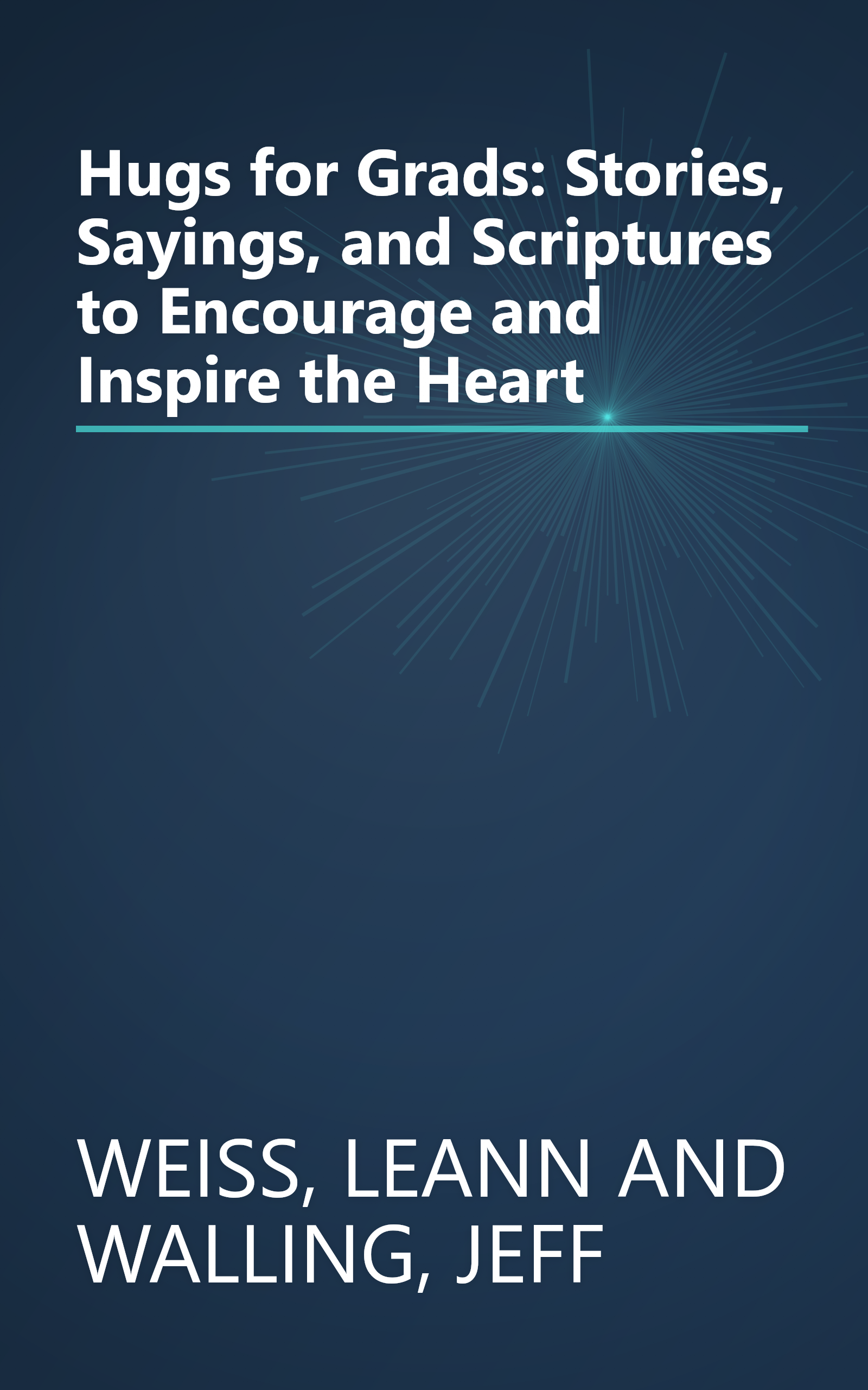 Hugs for Grads: Stories, Sayings, and Scriptures to Encourage and Inspire the Heart book cover