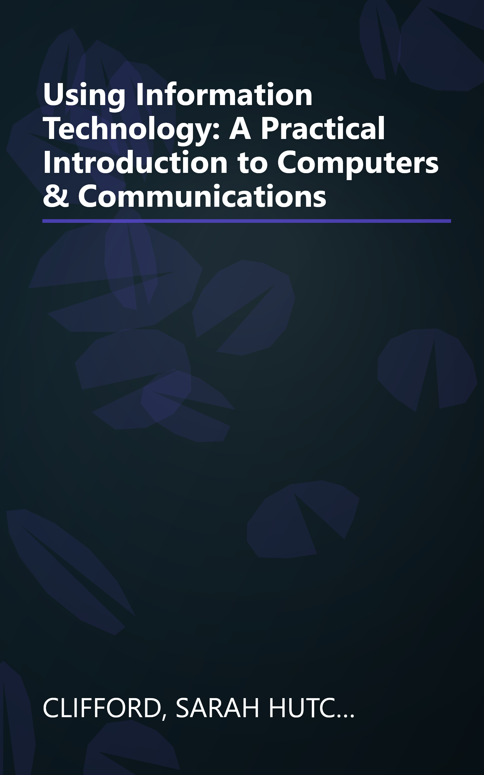 Using Information Technology: A Practical Introduction to Computers & Communications book cover