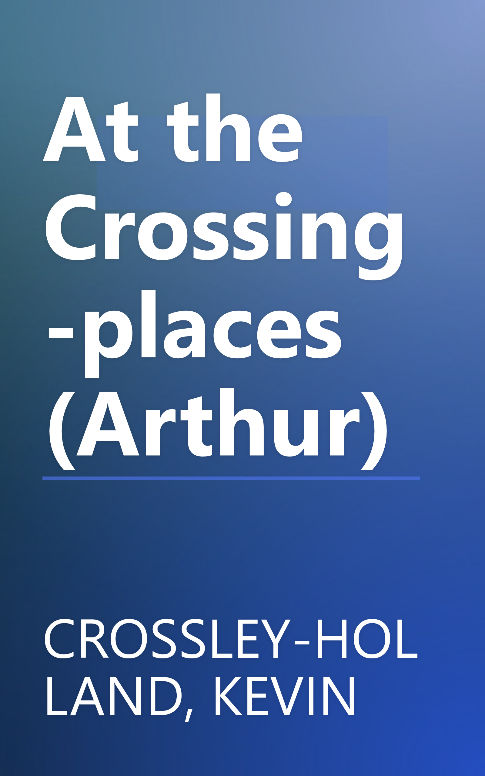 At the Crossing-places (Arthur) book cover
