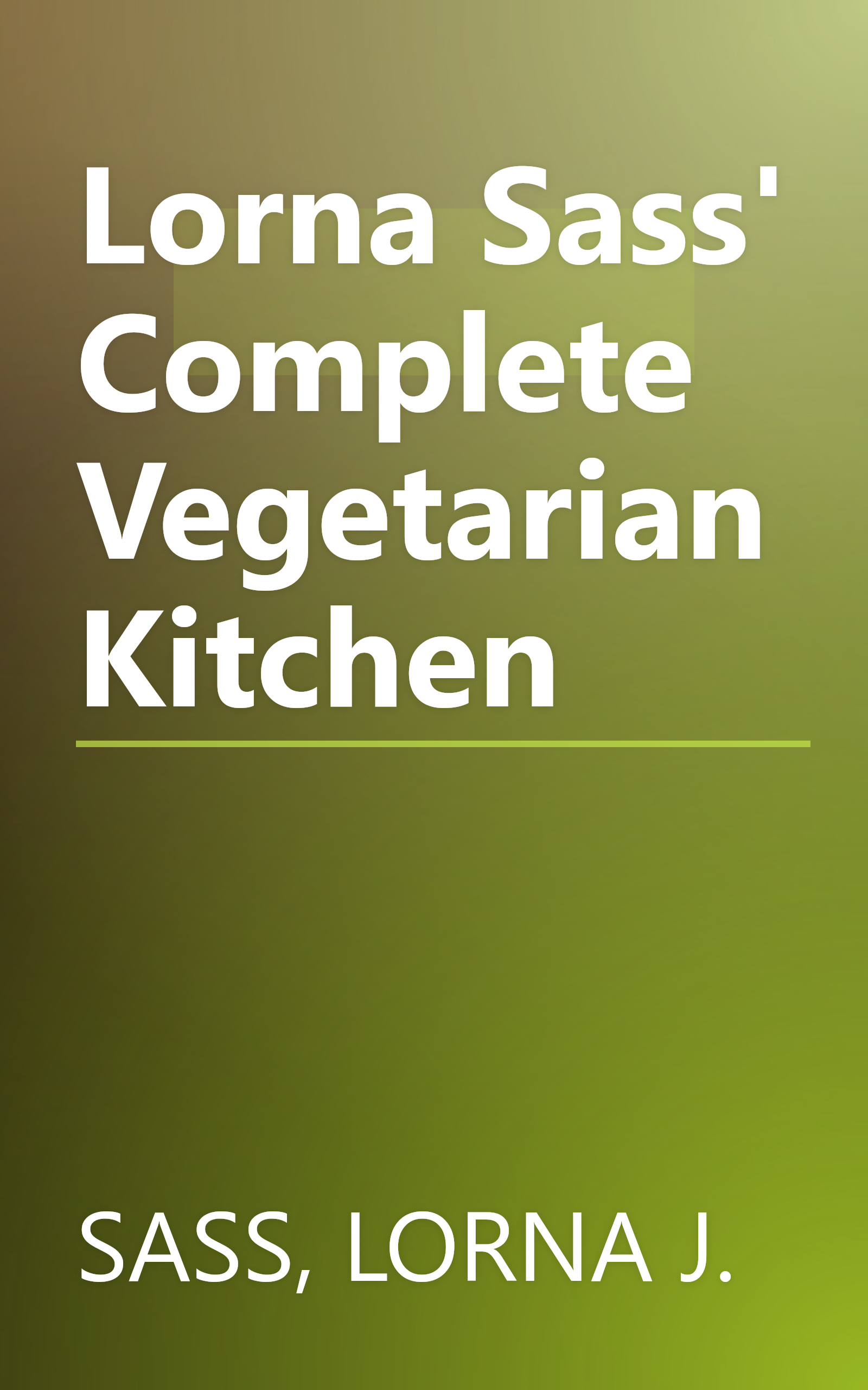 Lorna Sass' Complete Vegetarian Kitchen book cover