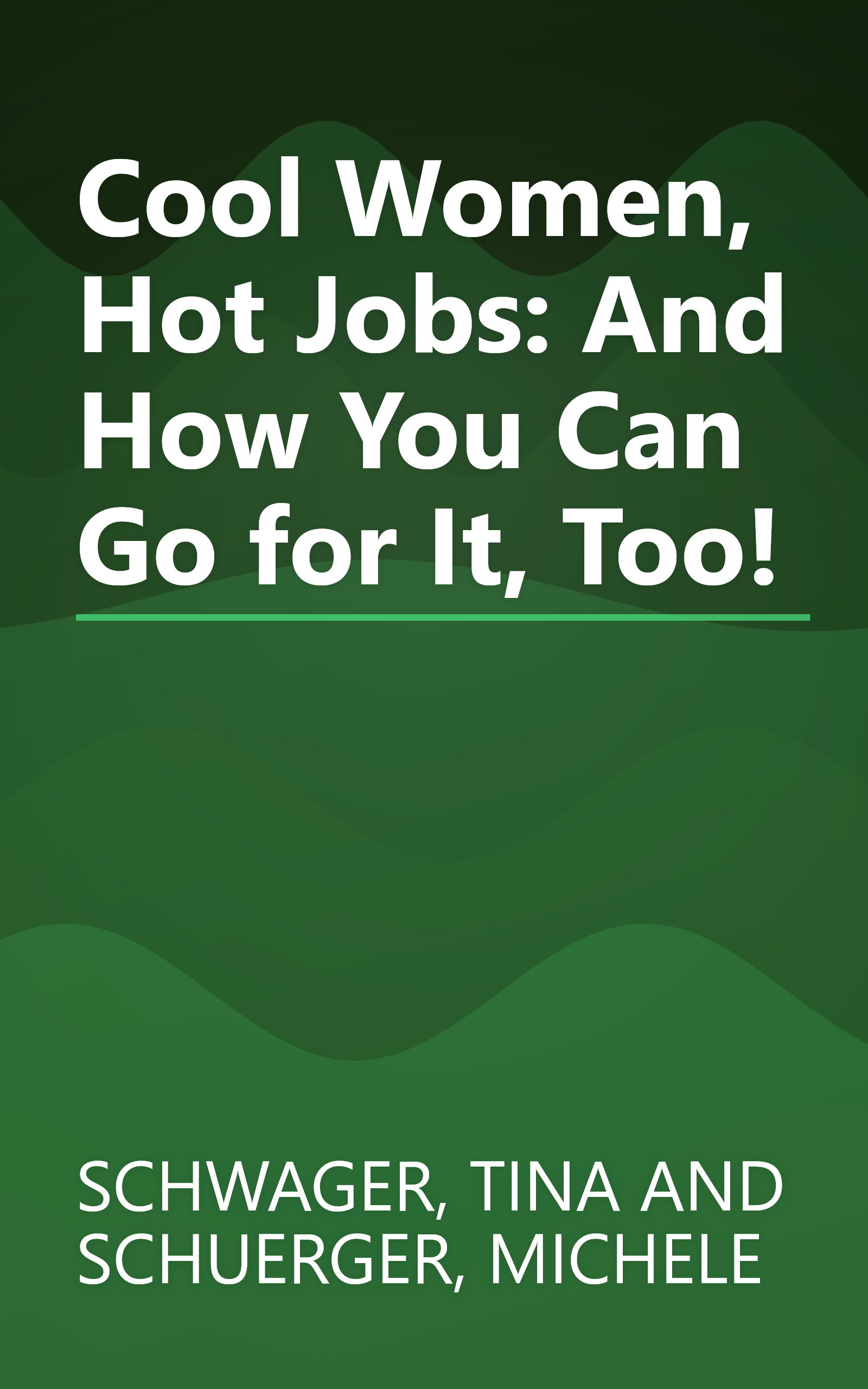 Cool Women, Hot Jobs: And How You Can Go for It, Too! book cover