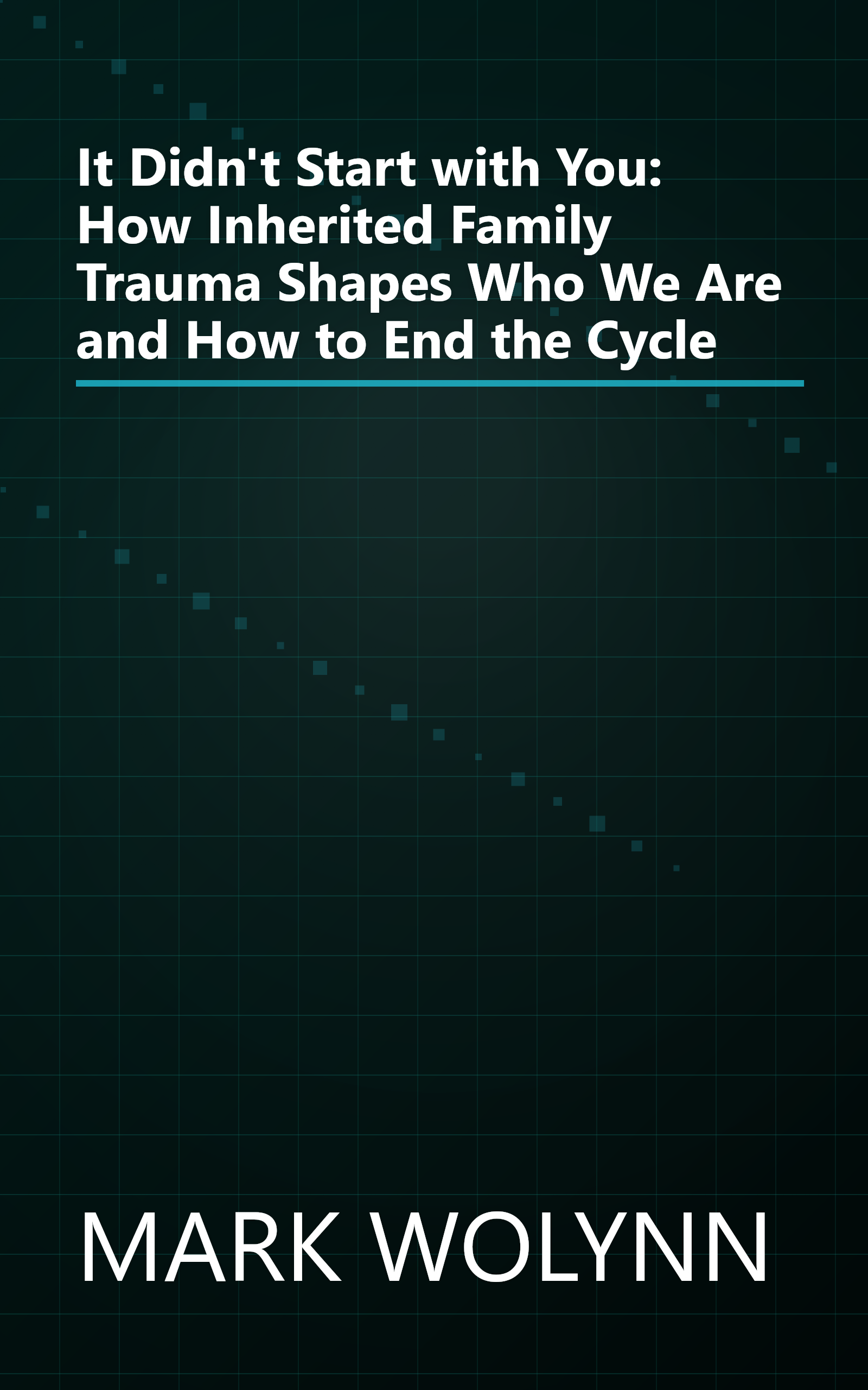 It Didn't Start with You: How Inherited Family Trauma Shapes Who We Are and How to End the Cycle book cover