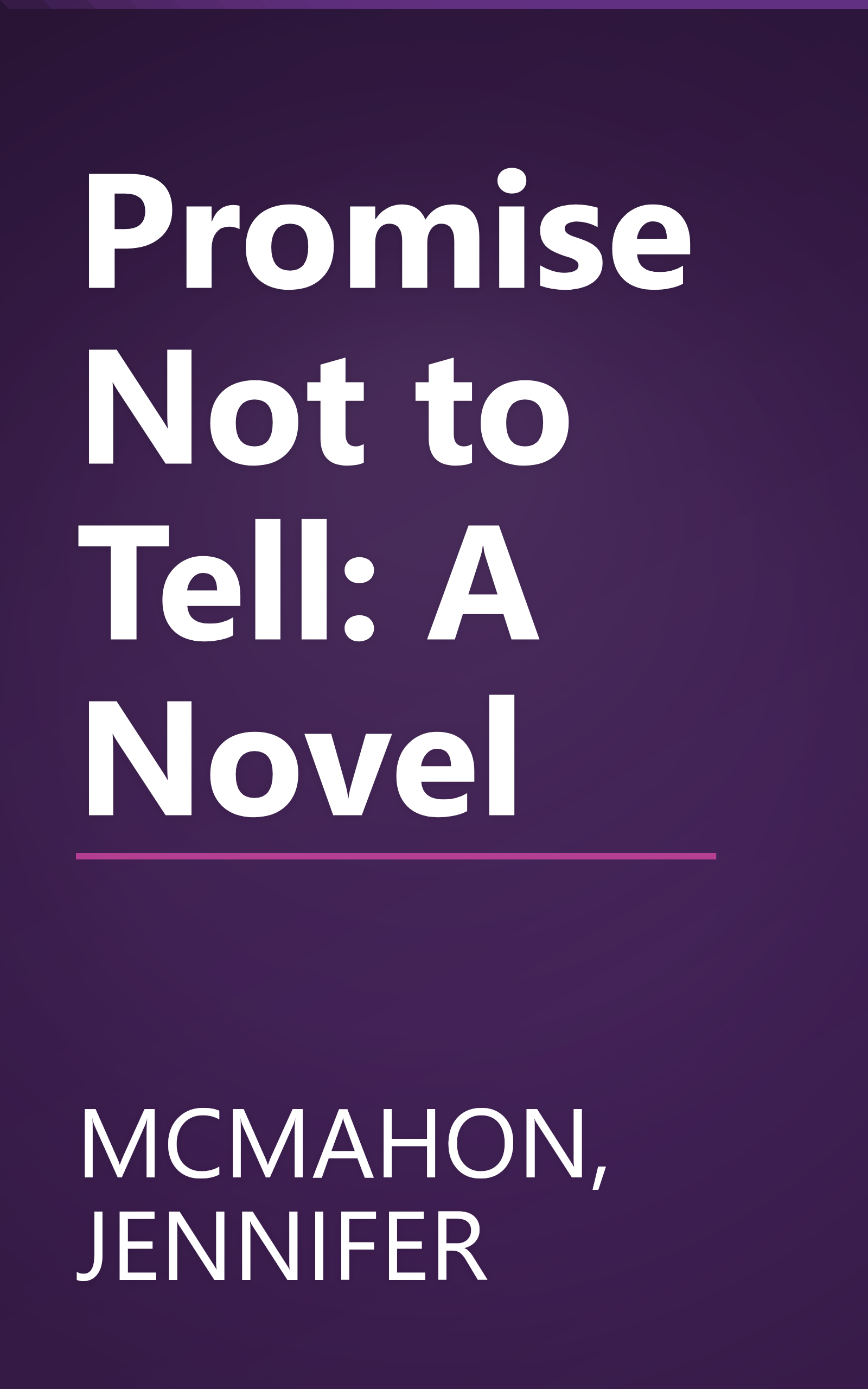 Promise Not to Tell: A Novel book cover