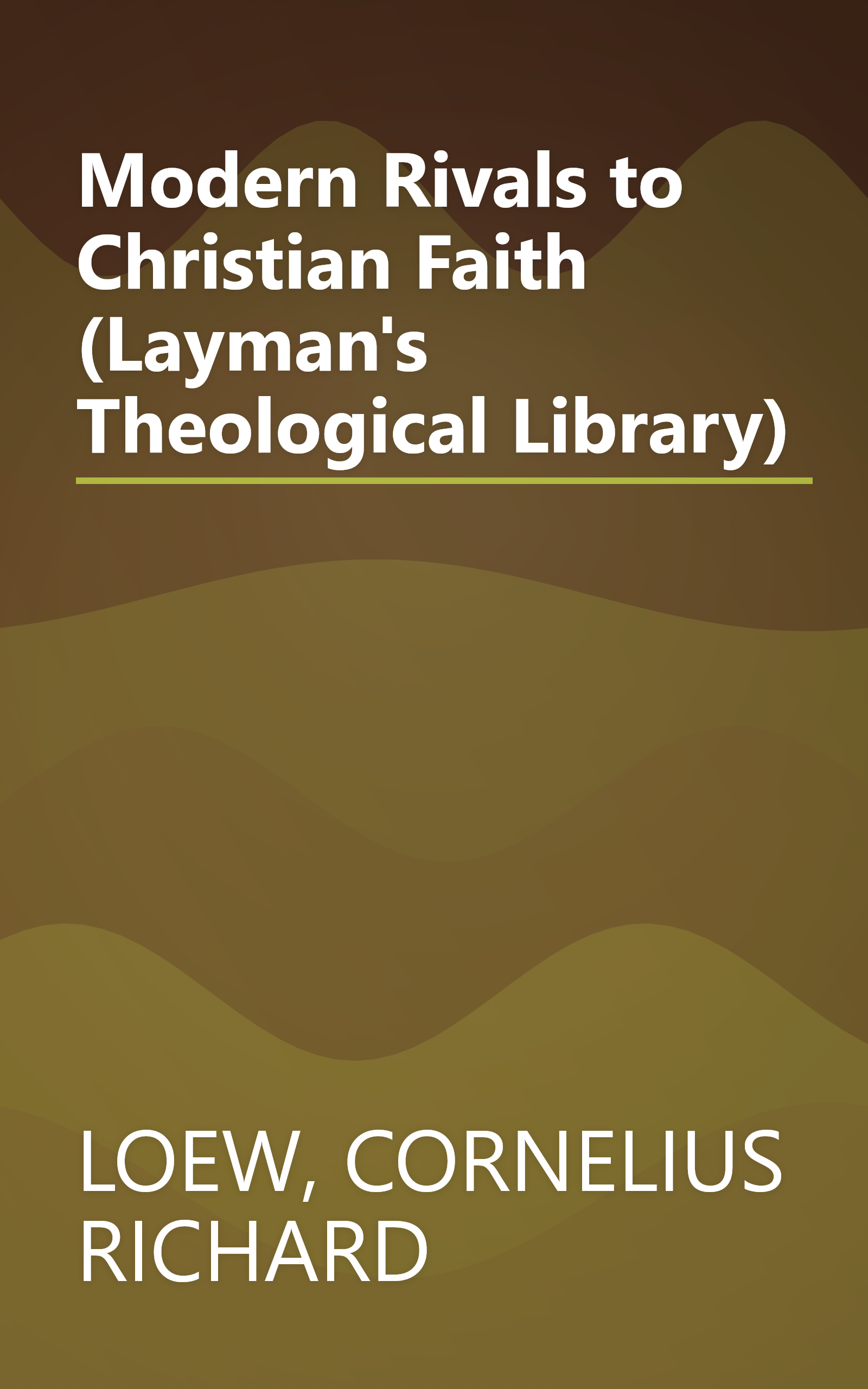 Modern Rivals to Christian Faith (Layman's Theological Library) book cover