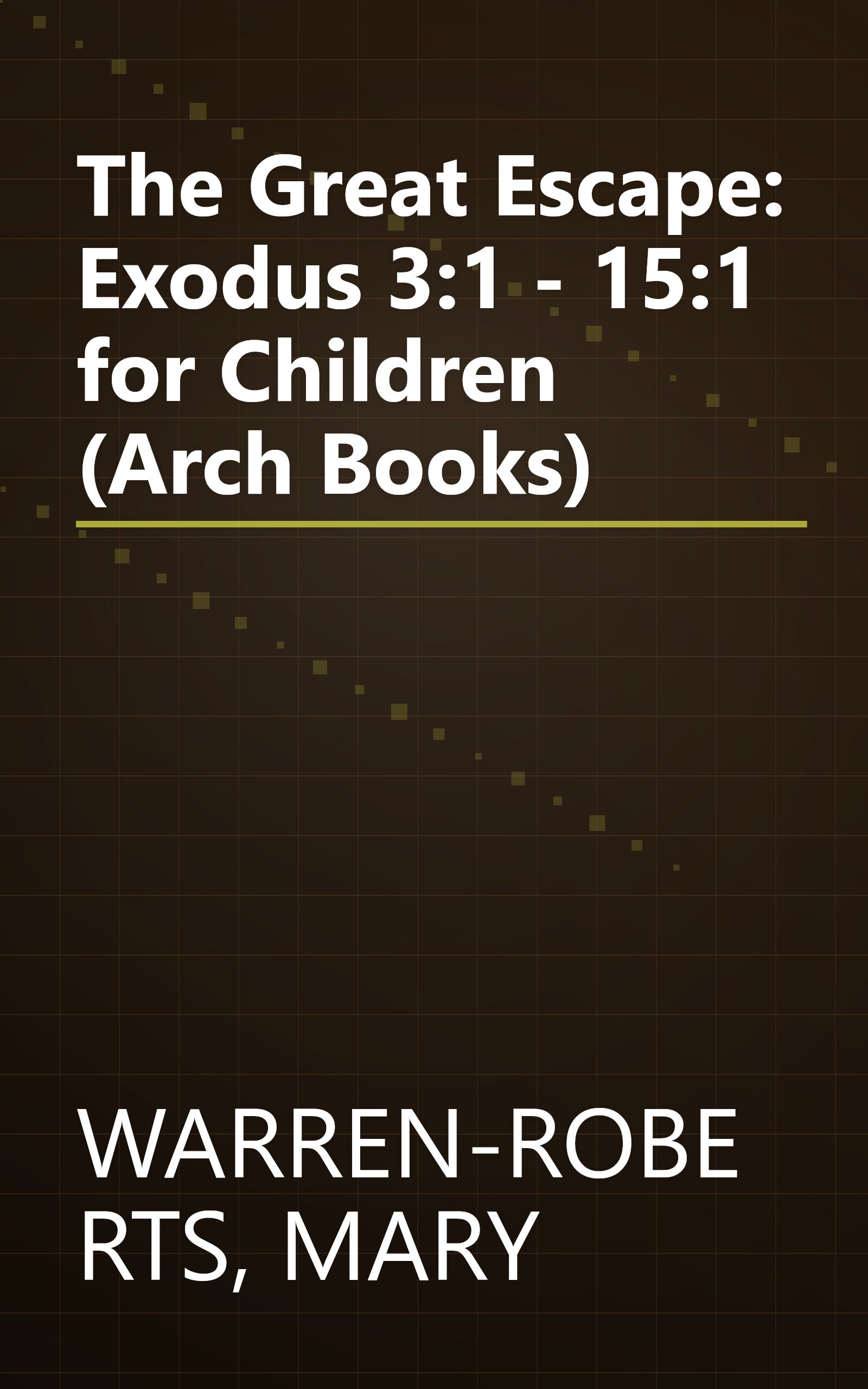 The Great Escape: Exodus 3:1 - 15:1 for Children (Arch Books) book cover